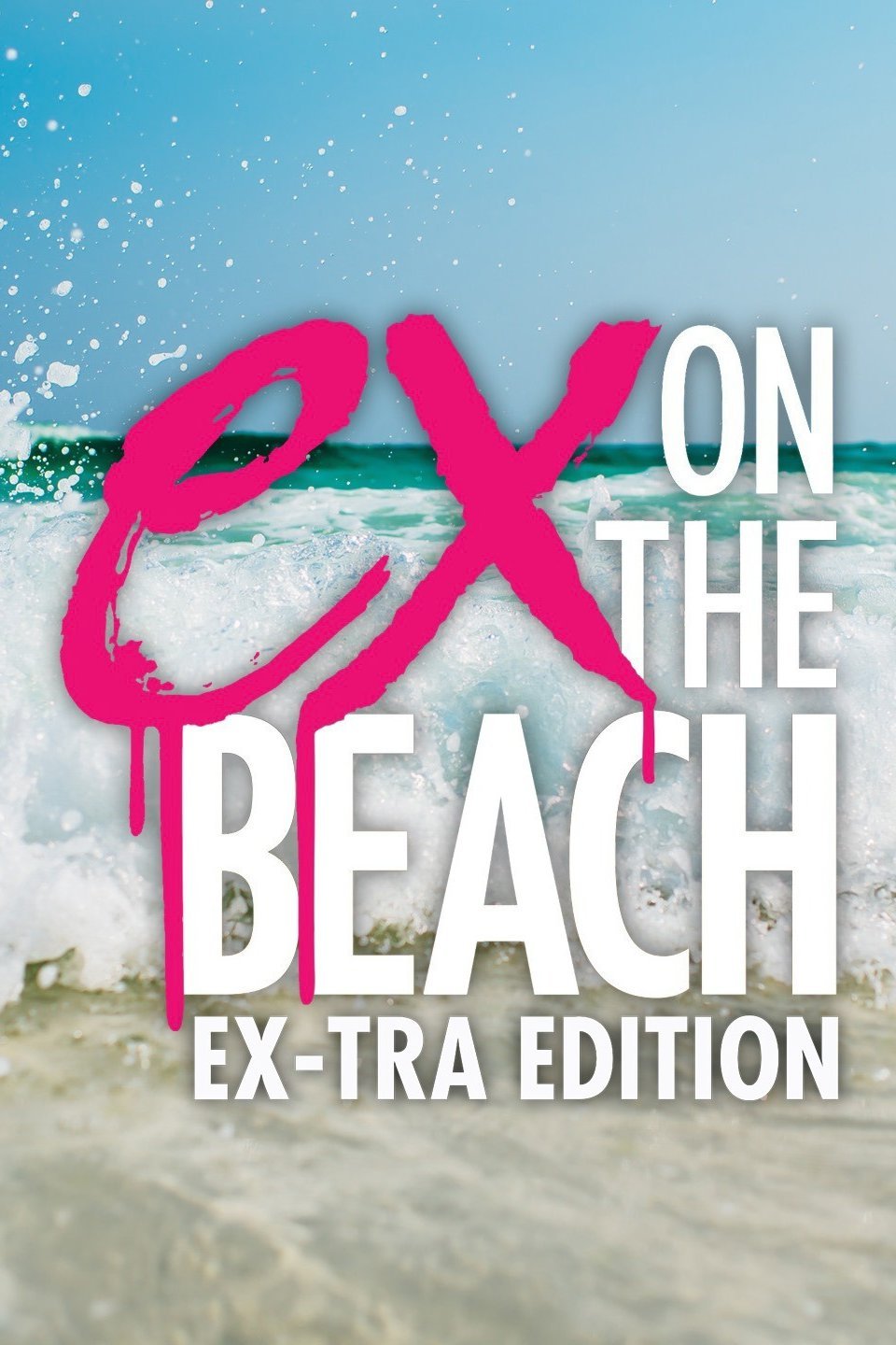 Ex on the Beach: Ex-tra Edition - Rotten Tomatoes
