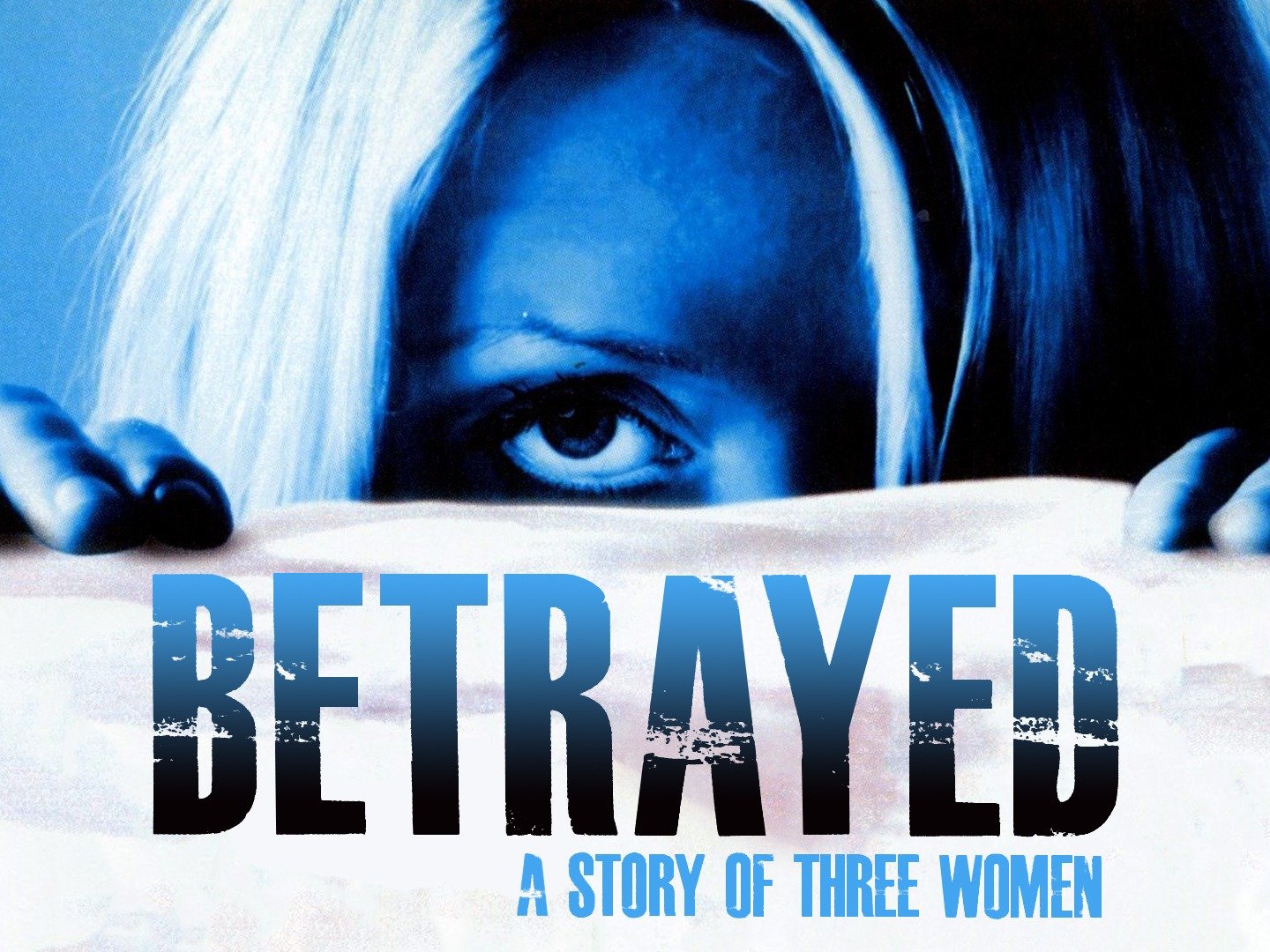 Betrayed: A Story of Three Women (1995) - Rotten Tomatoes