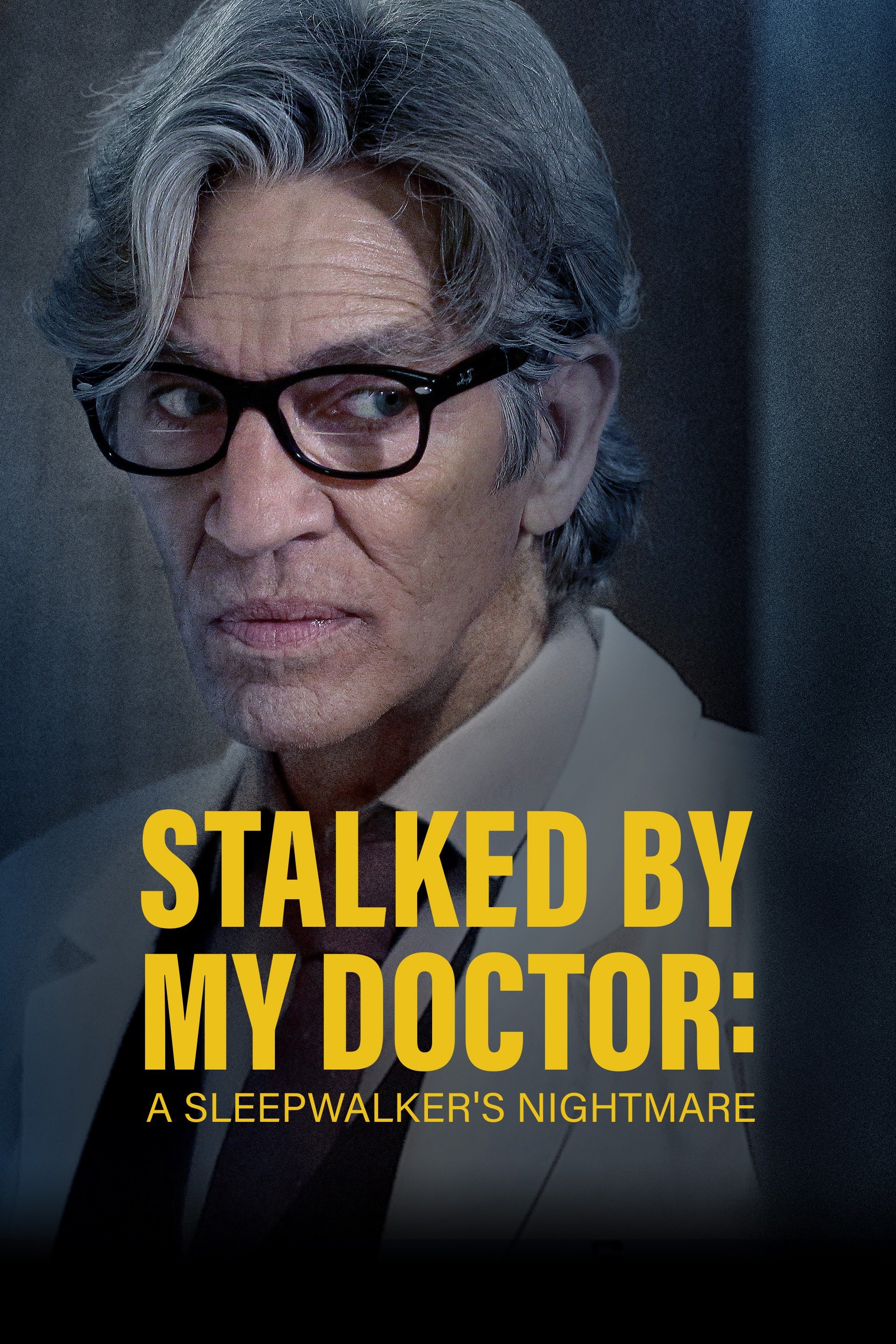 Stalked by My Doctor: A Sleepwalker's Nightmare - Rotten Tomatoes