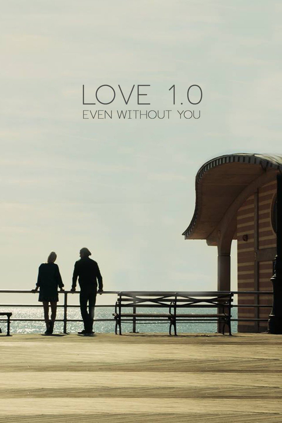Love 1.0 Even without you Pictures - Rotten Tomatoes