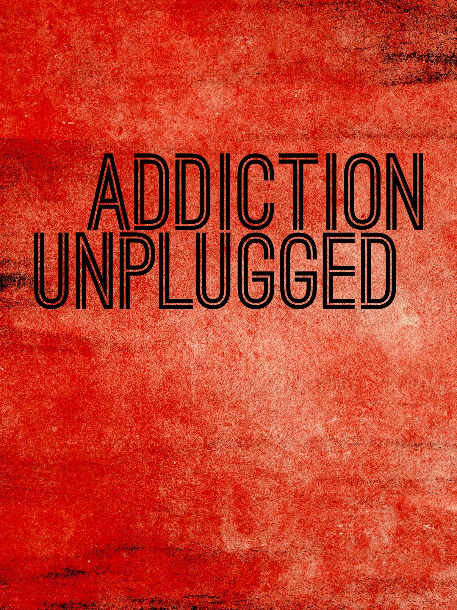 Addiction Unplugged - Rotten Tomatoes