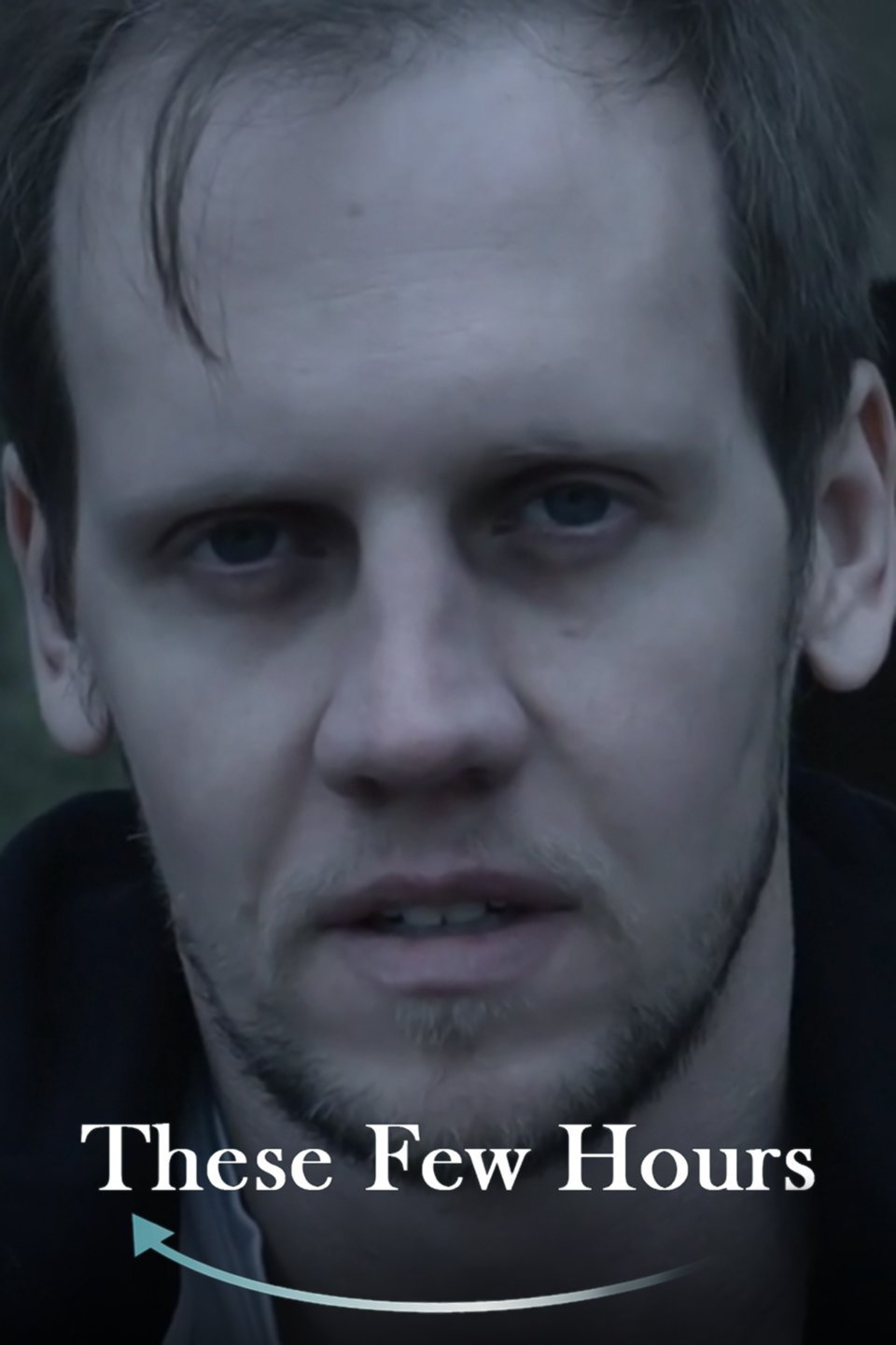 These Few Hours - Rotten Tomatoes