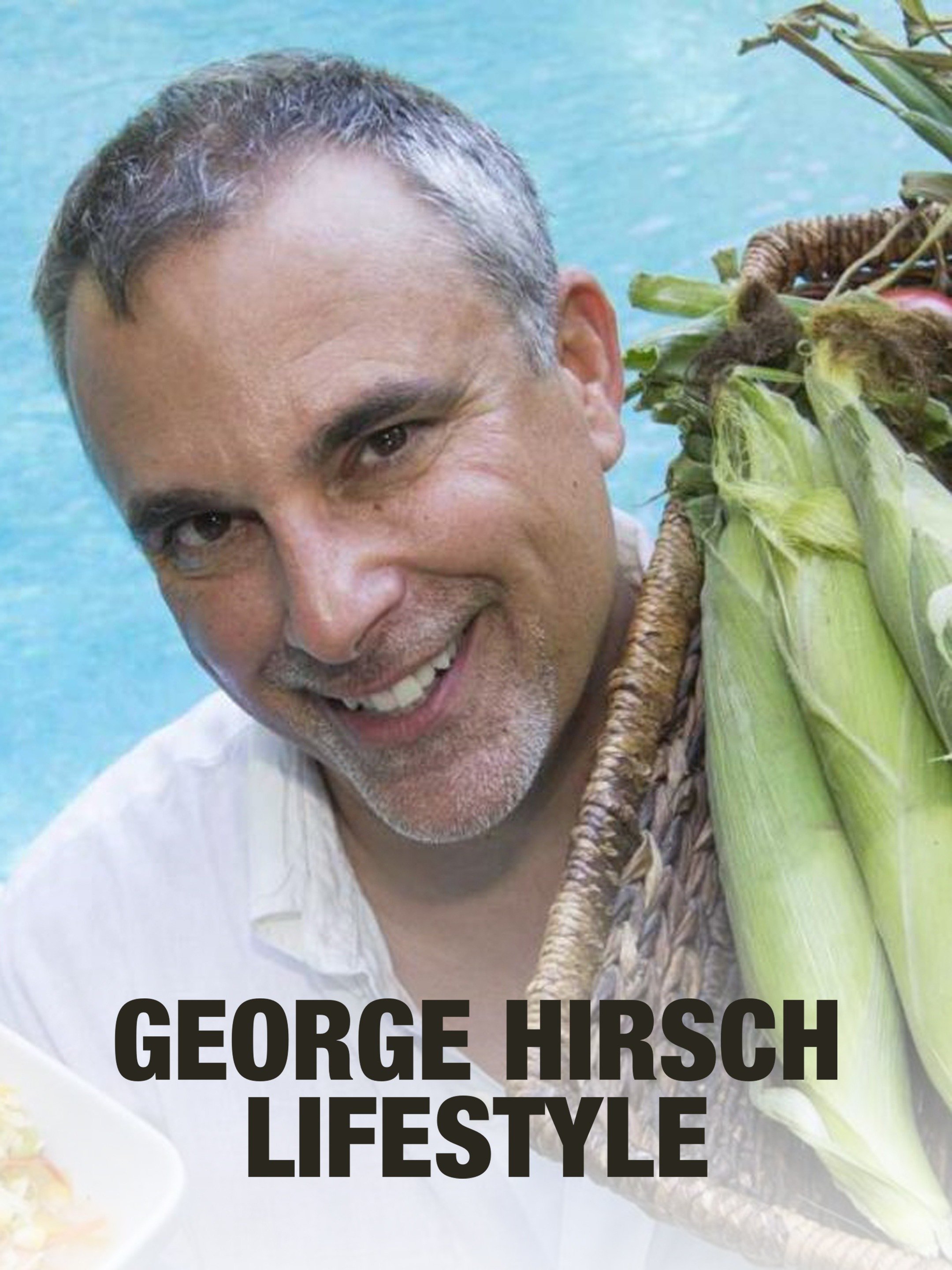 George Hirsch Lifestyle - Rotten Tomatoes