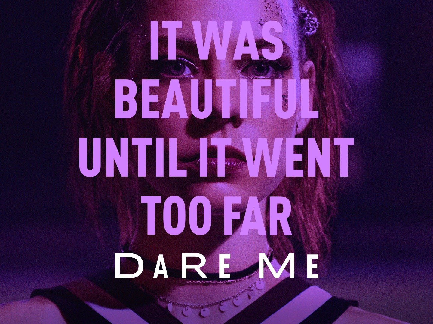 Dare Me - Trailers & Videos - Rotten Tomatoes