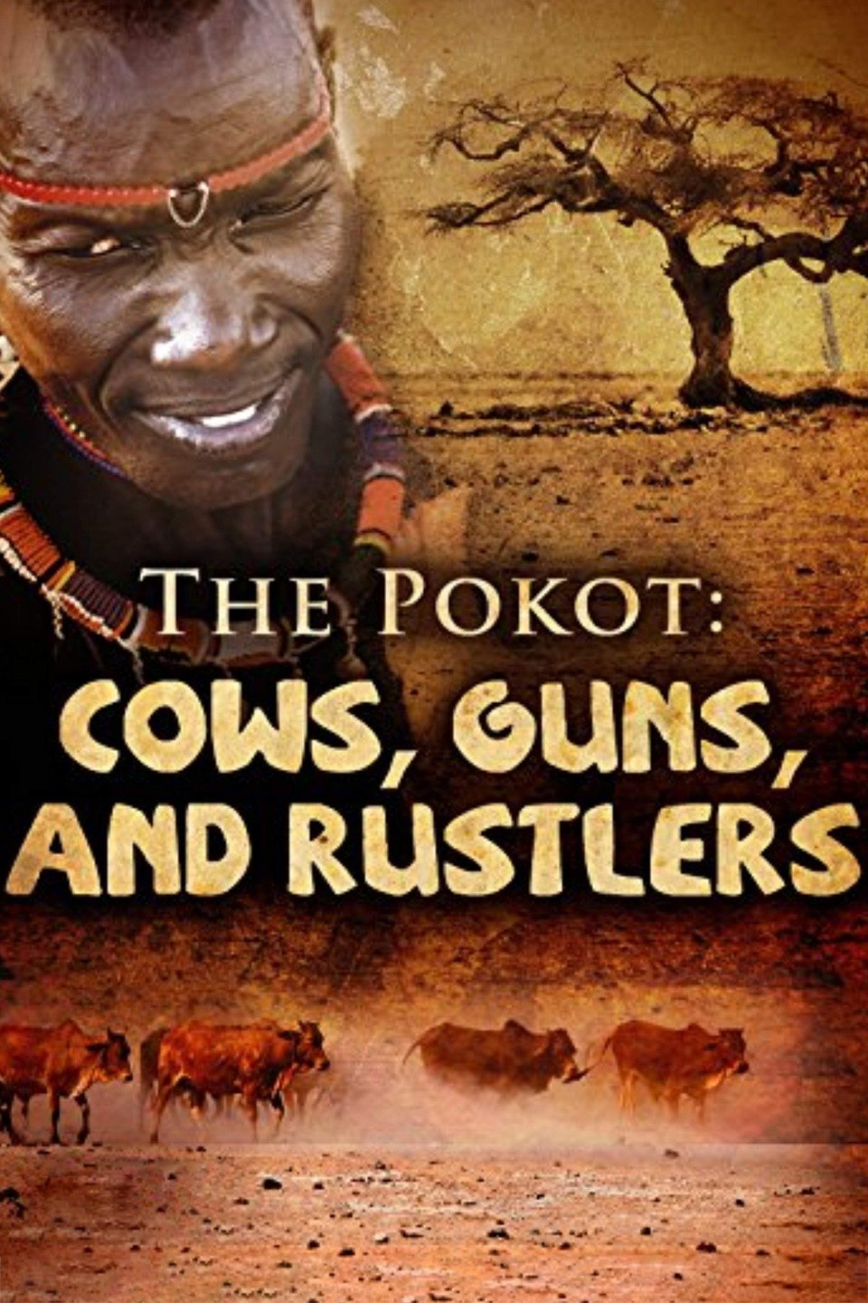 Pokot: Guns, Cows, and Rustlers - Rotten Tomatoes