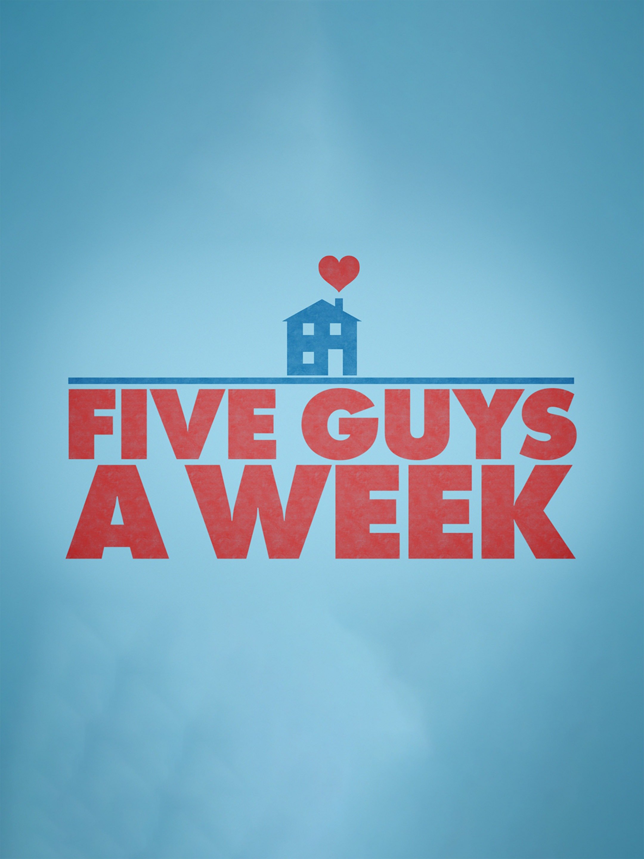 Five Guys a Week - Rotten Tomatoes