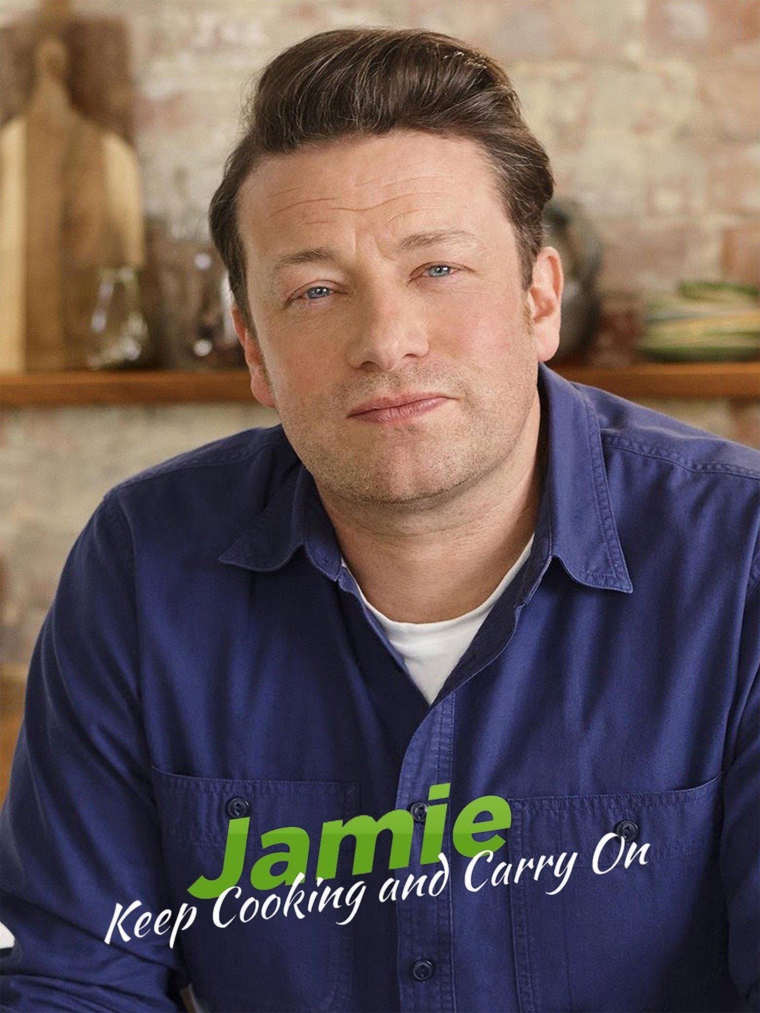 Jamie: Keep Cooking and Carry On - Rotten Tomatoes