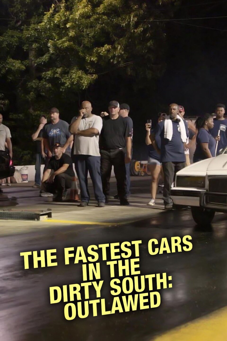 The Fastest Cars In The Dirty South: Outlawed - Rotten Tomatoes