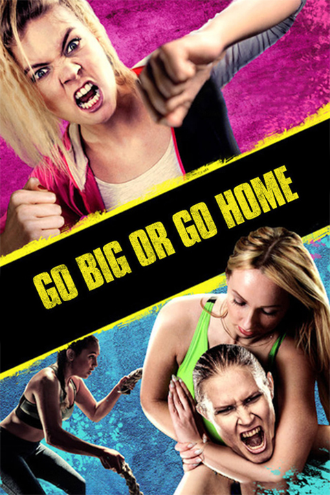 Go Big Or Go Home Poster