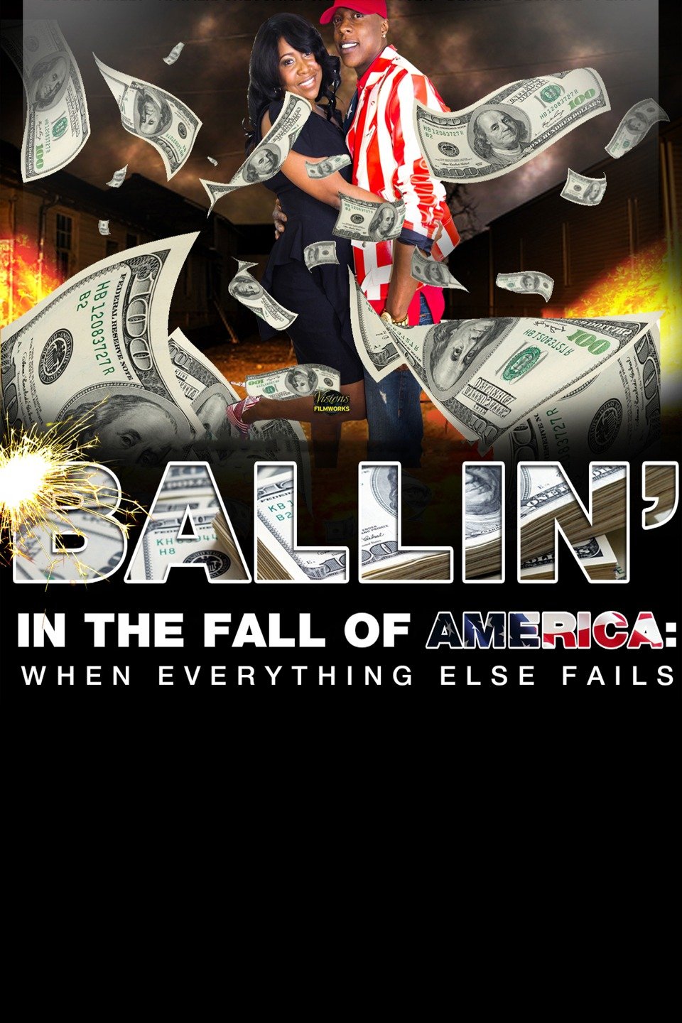 Ballin in the Fall of America: When Everything Else Fails - Rotten Tomatoes