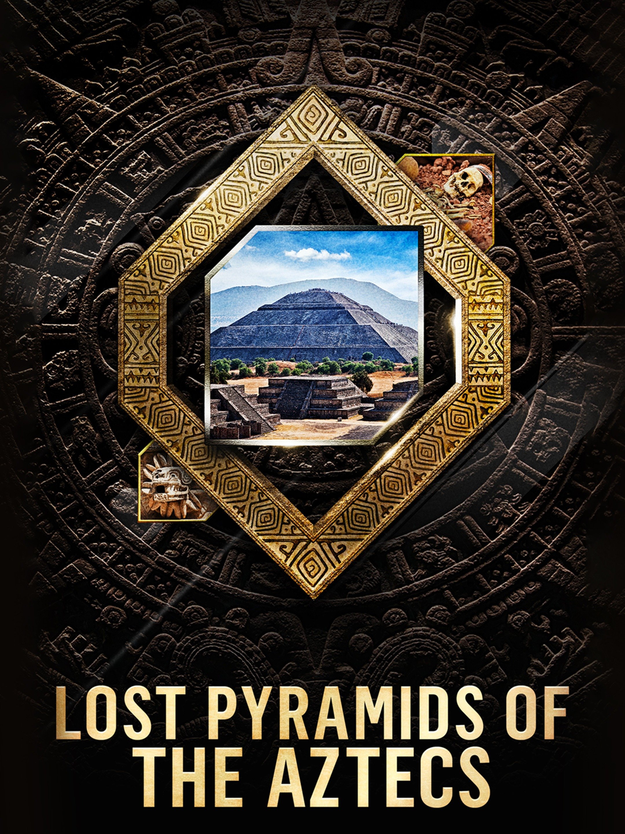 Lost Pyramids of the Aztecs Pictures - Rotten Tomatoes