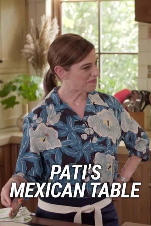 Pati's Mexican Table - Rotten Tomatoes
