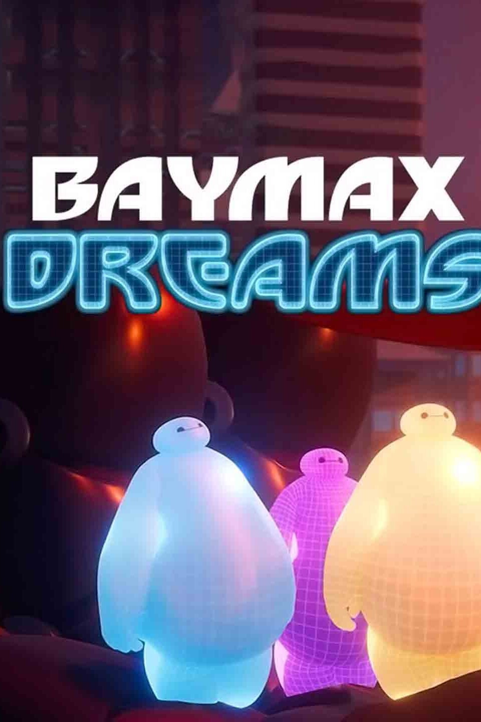 Baymax Dreams - Rotten Tomatoes