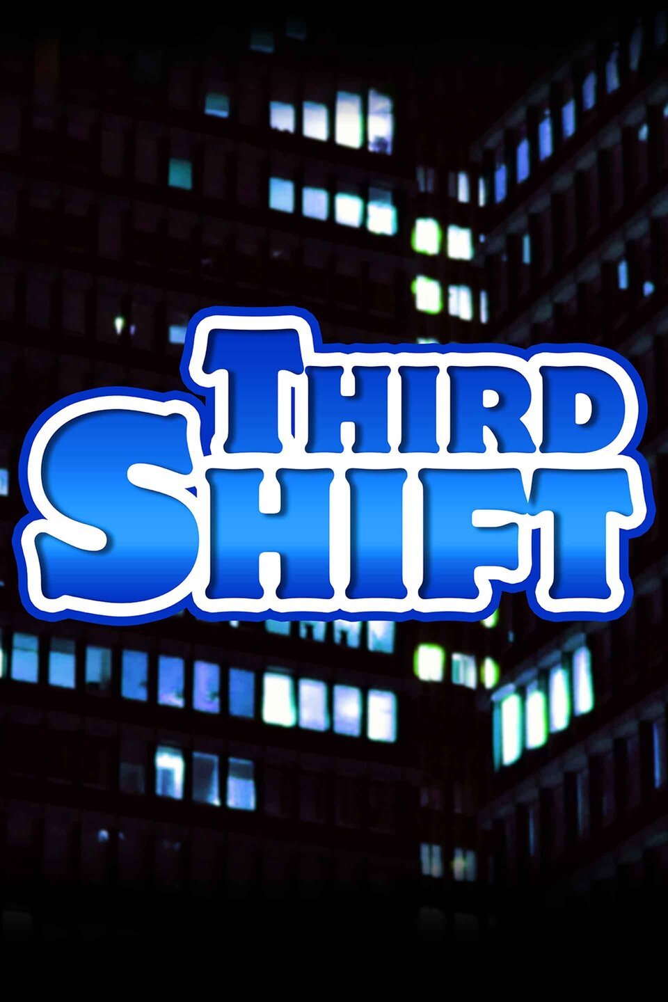 Third Shift - Rotten Tomatoes