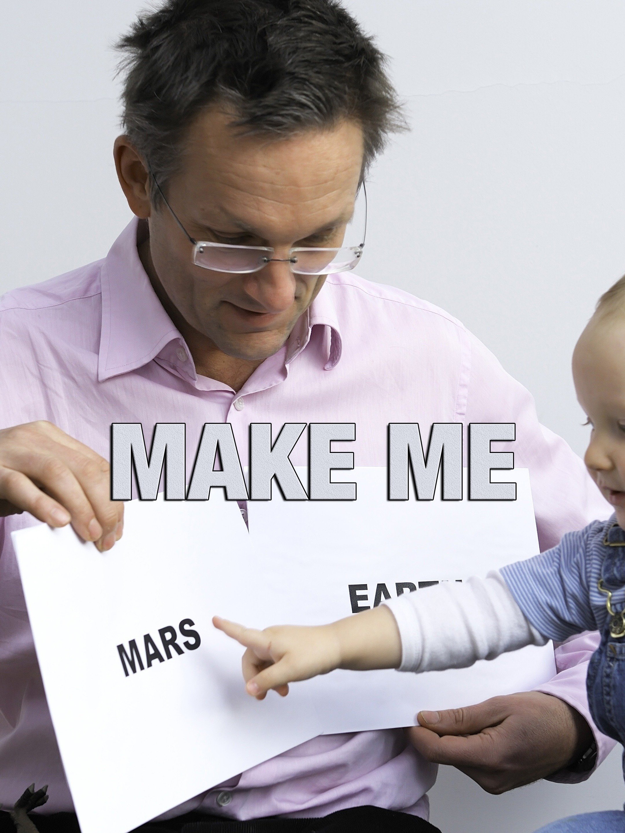 Make Me - Rotten Tomatoes