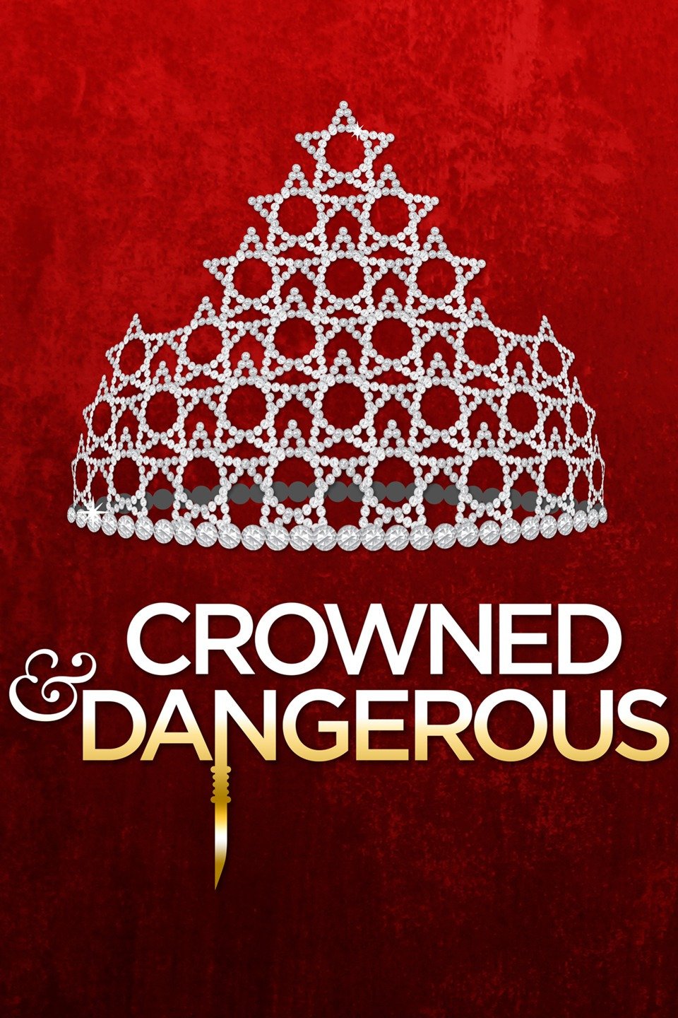 Crowned and Dangerous - Rotten Tomatoes