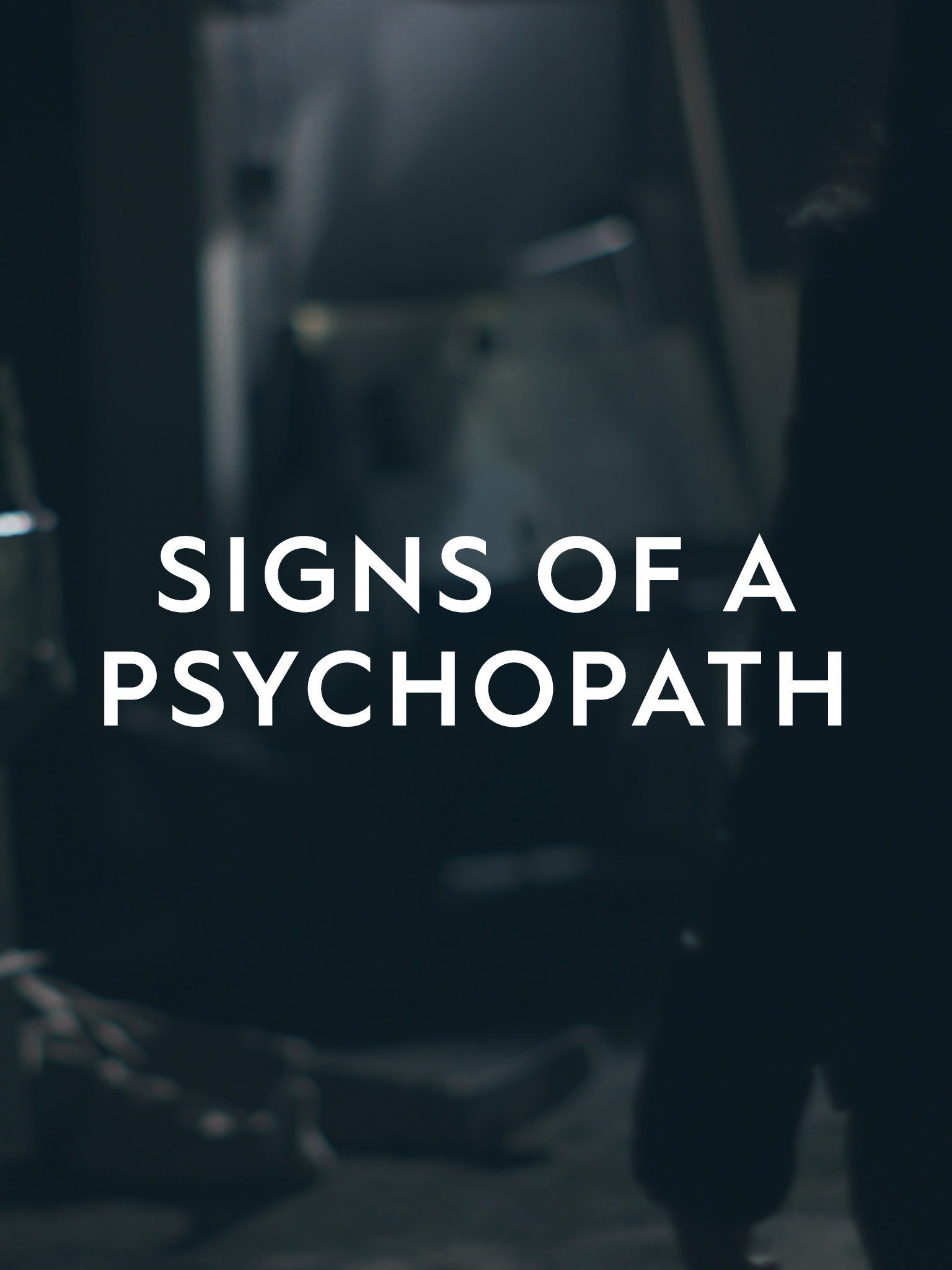 Signs of a Psychopath - Rotten Tomatoes
