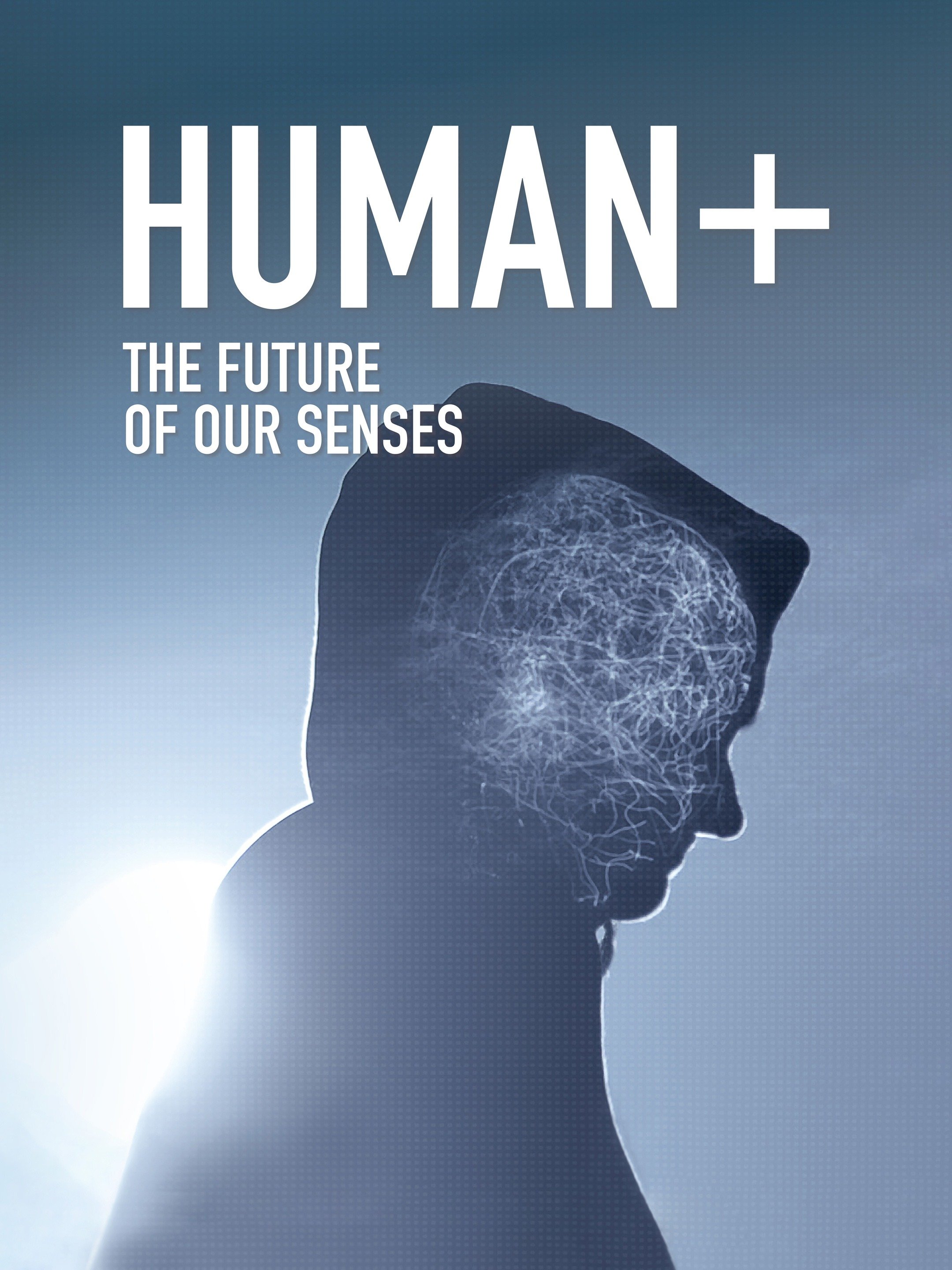 Human+: The Future of Our Senses - Rotten Tomatoes