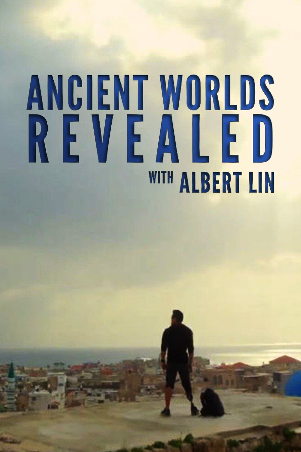 Ancient Worlds Revealed With Albert Lin - Rotten Tomatoes