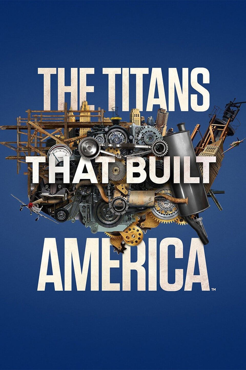 The Titans That Built America: Season 1 Pictures - Rotten Tomatoes