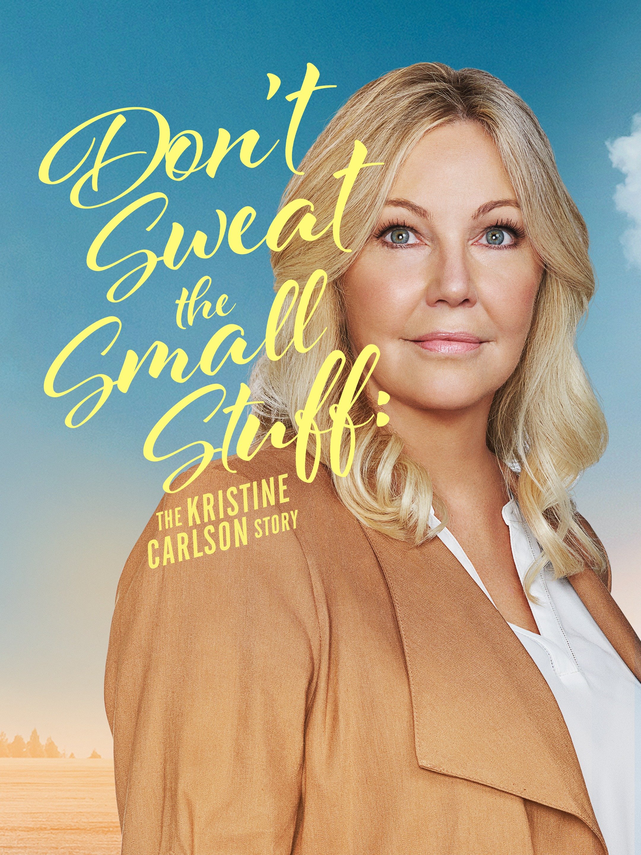 Don't Sweat the Small Stuff: The Kristine Carlson Story - Rotten Tomatoes
