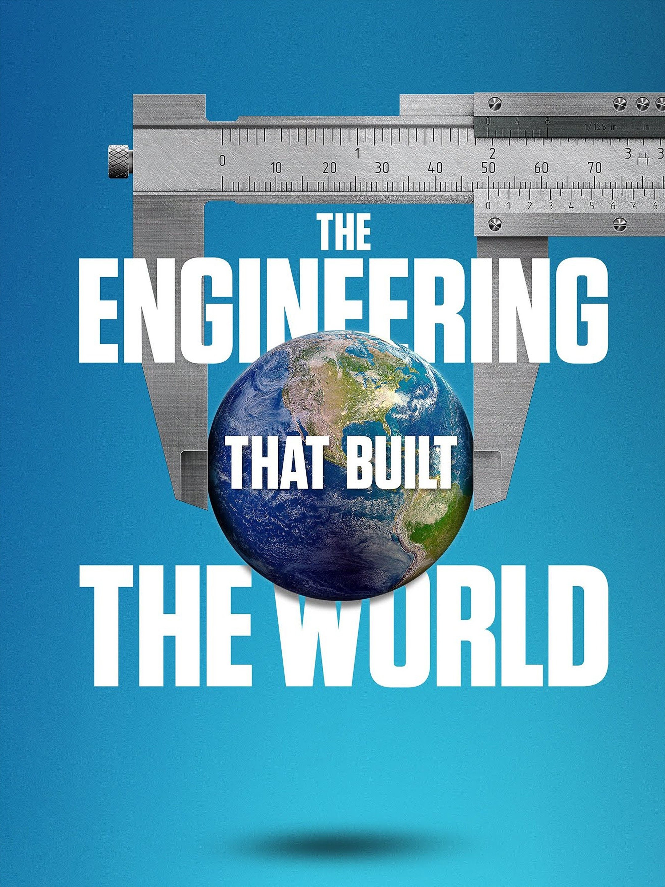 The Engineering That Built the World - Rotten Tomatoes