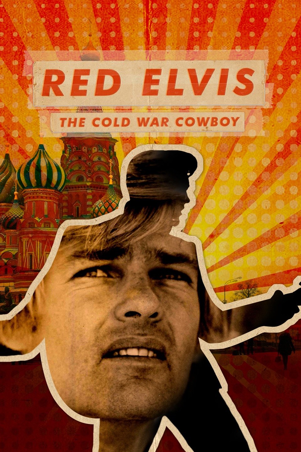 Red Elvis: The Cold War Cowboy - Rotten Tomatoes