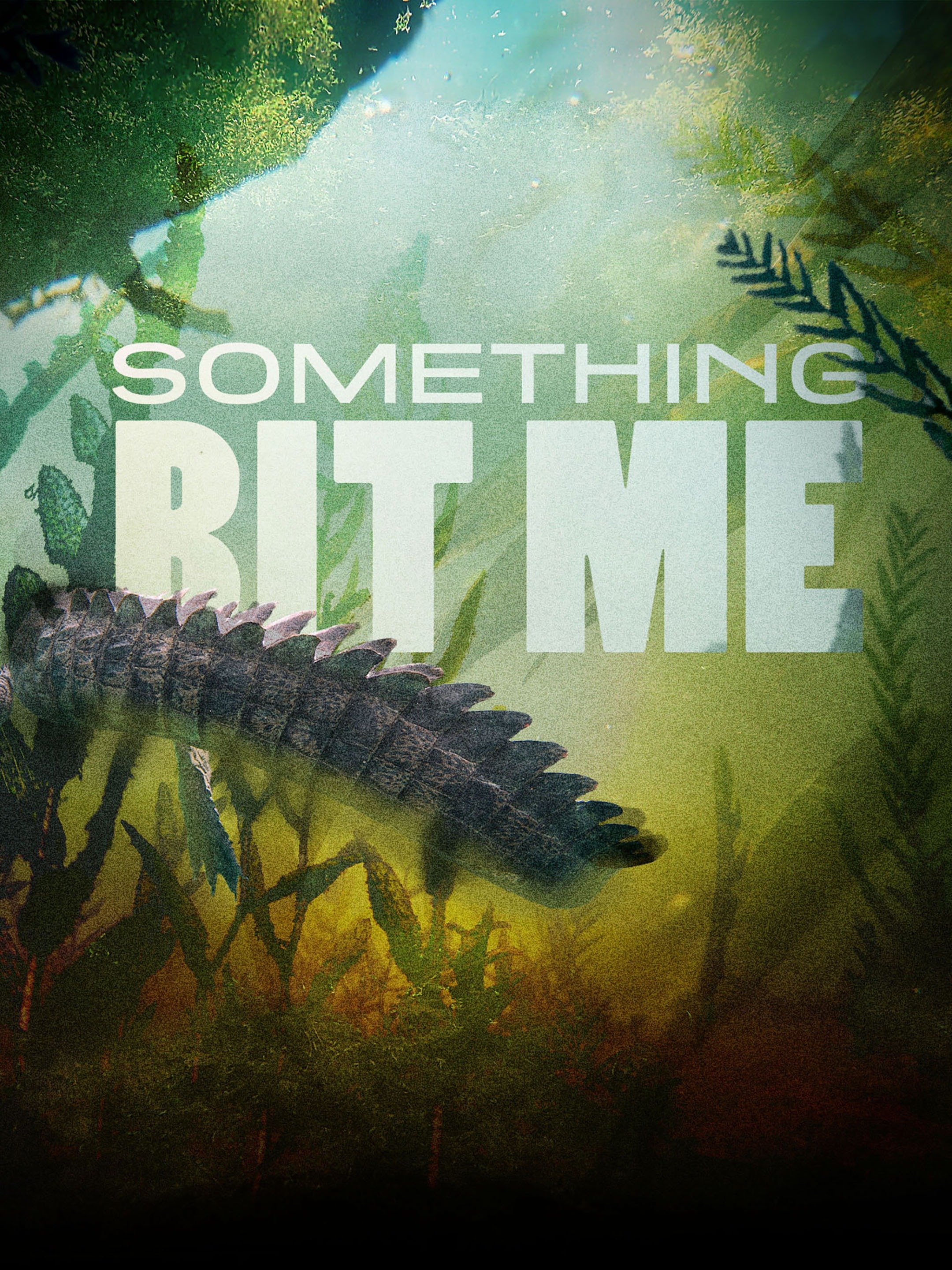 Something Bit Me! - Rotten Tomatoes