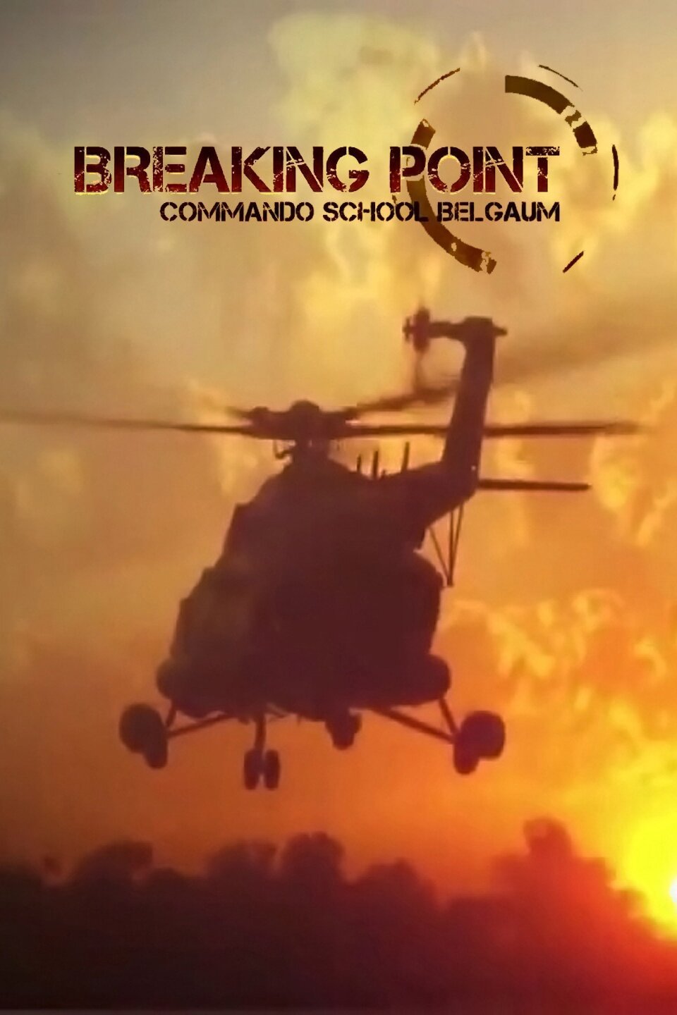 Breaking Point: Belgaum Commando School - Rotten Tomatoes
