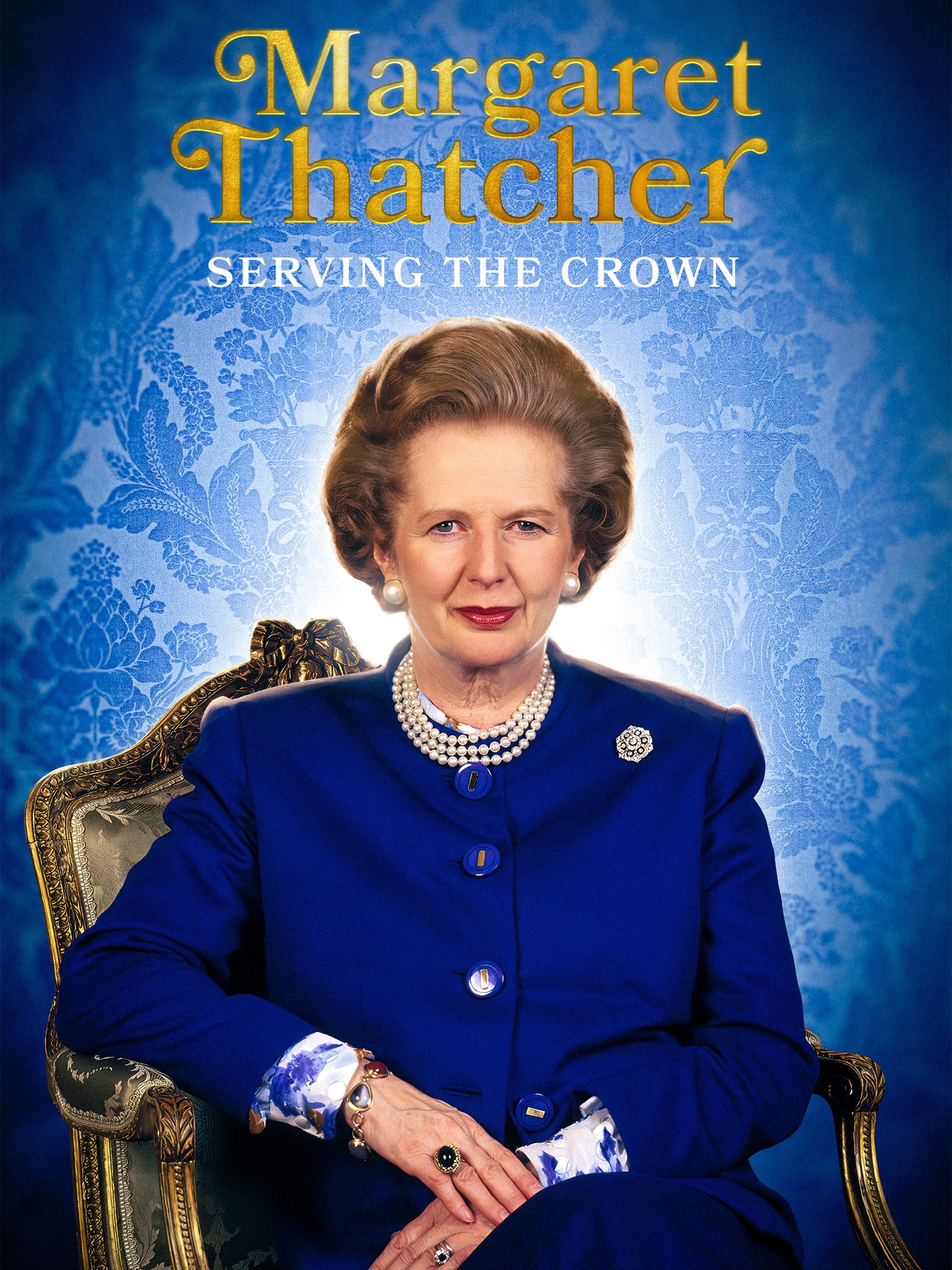 Margaret Thatcher: Serving the Crown - Rotten Tomatoes