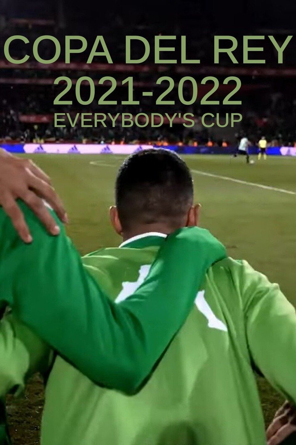 Copa del Rey 2021-2022: Everybody's Cup - Rotten Tomatoes