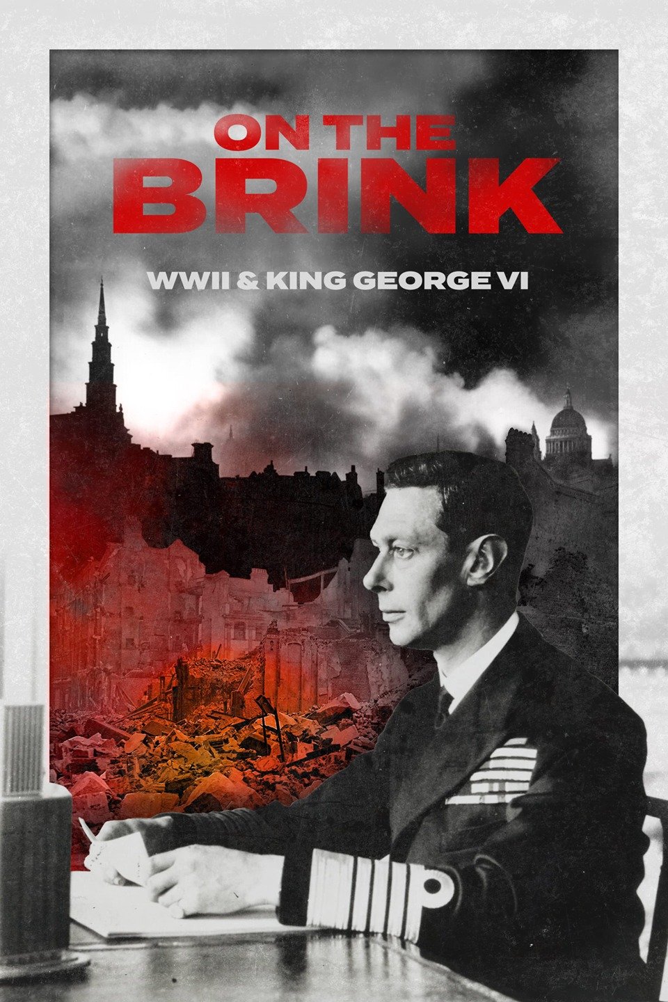 On the Brink: WWII & King George VI - Rotten Tomatoes