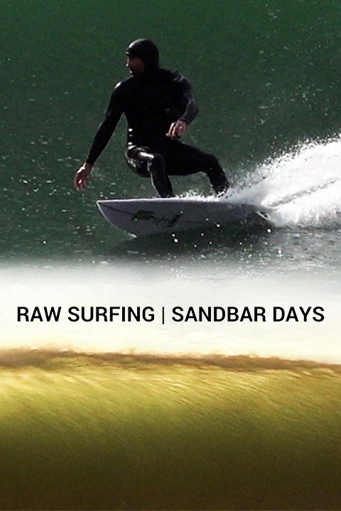 Raw Surfing Sandbar Days - Rotten Tomatoes