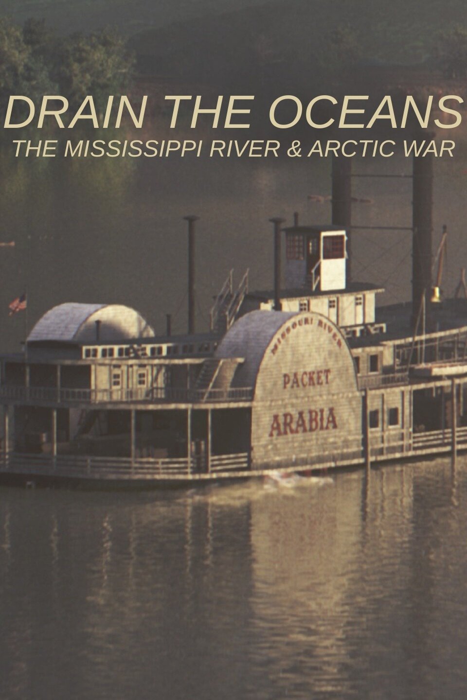 Drain The Oceans: The Mississippi River & Arctic War - Rotten Tomatoes