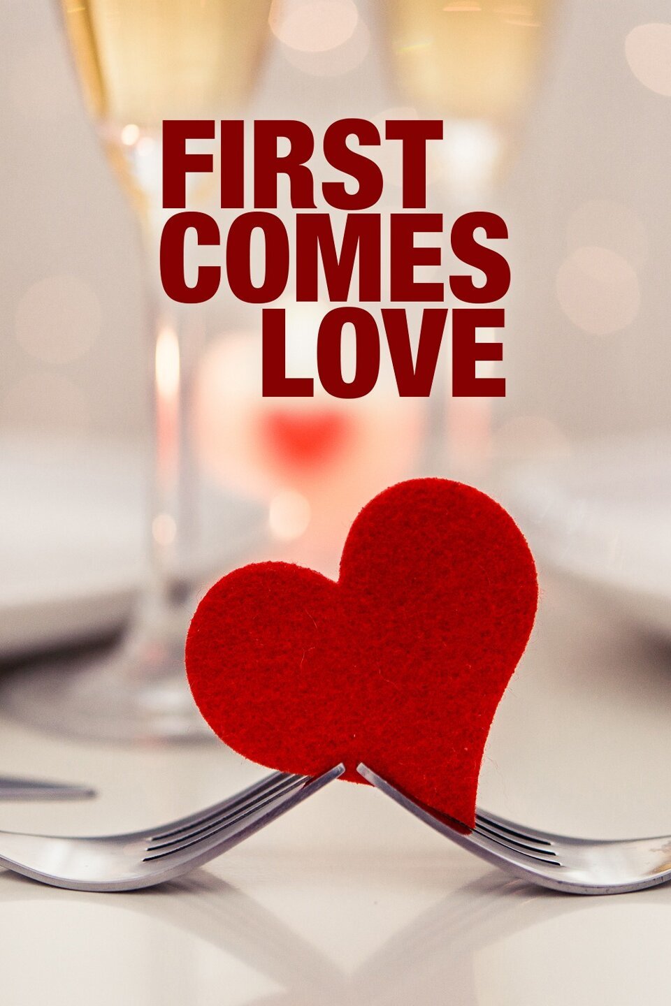 First Comes Love - Rotten Tomatoes