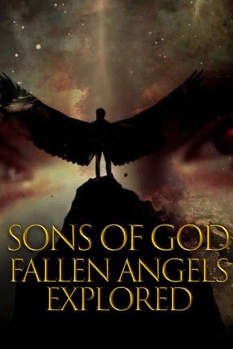 Sons of God: Fallen Angels Explored - Rotten Tomatoes
