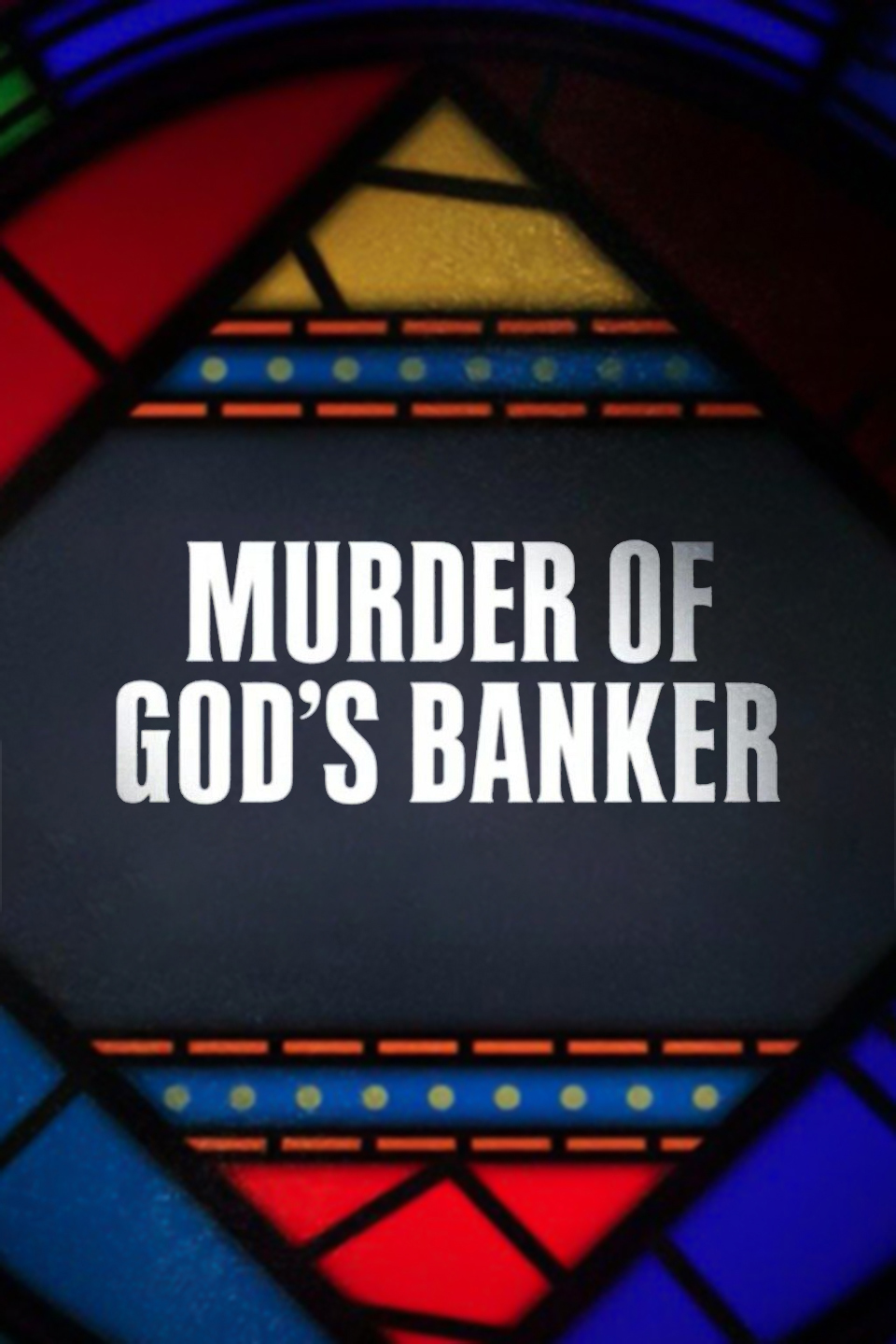 Murder of God's Banker - Rotten Tomatoes