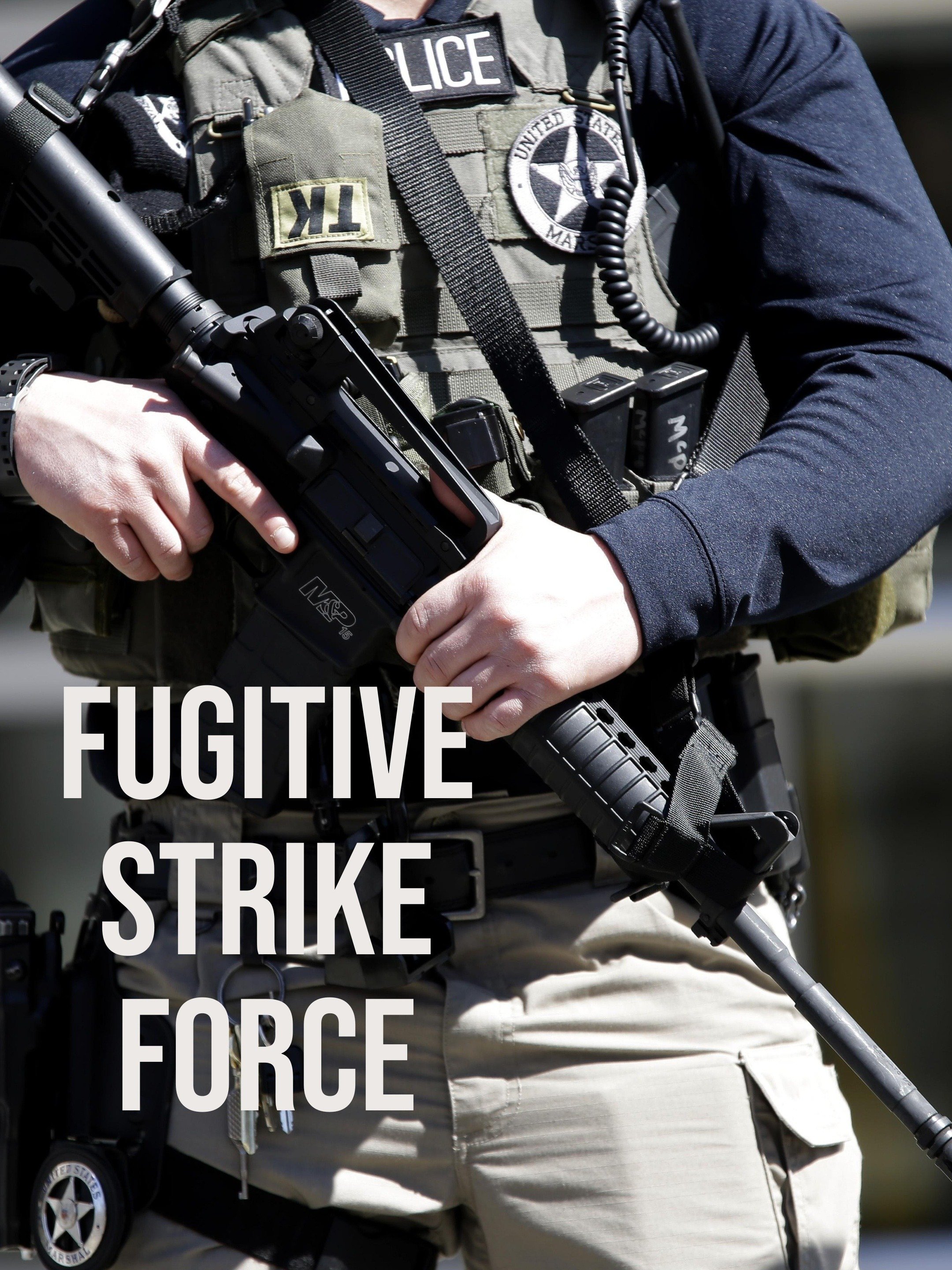 Fugitive Strike Force - Rotten Tomatoes