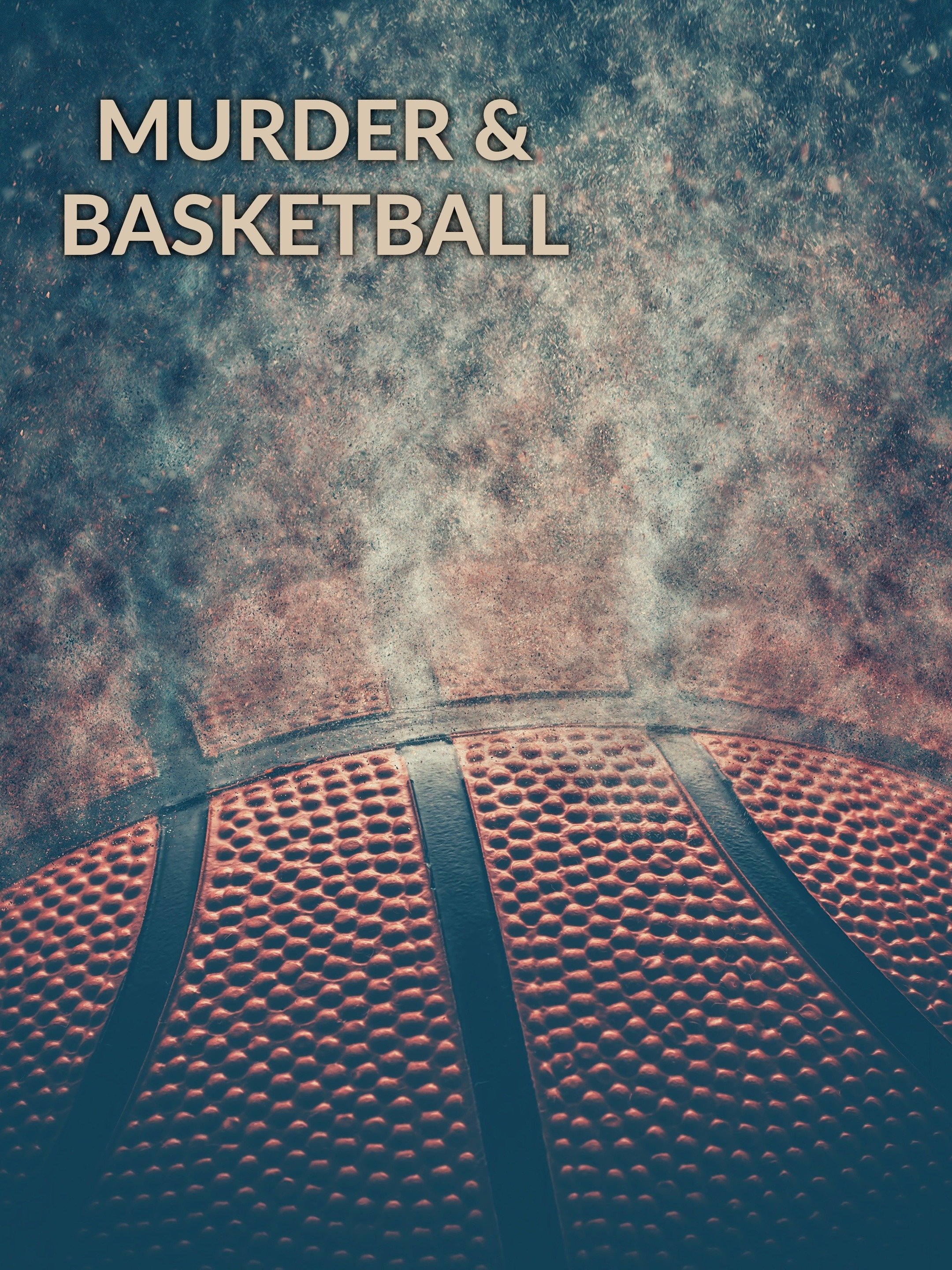 Murder & Basketball - Rotten Tomatoes