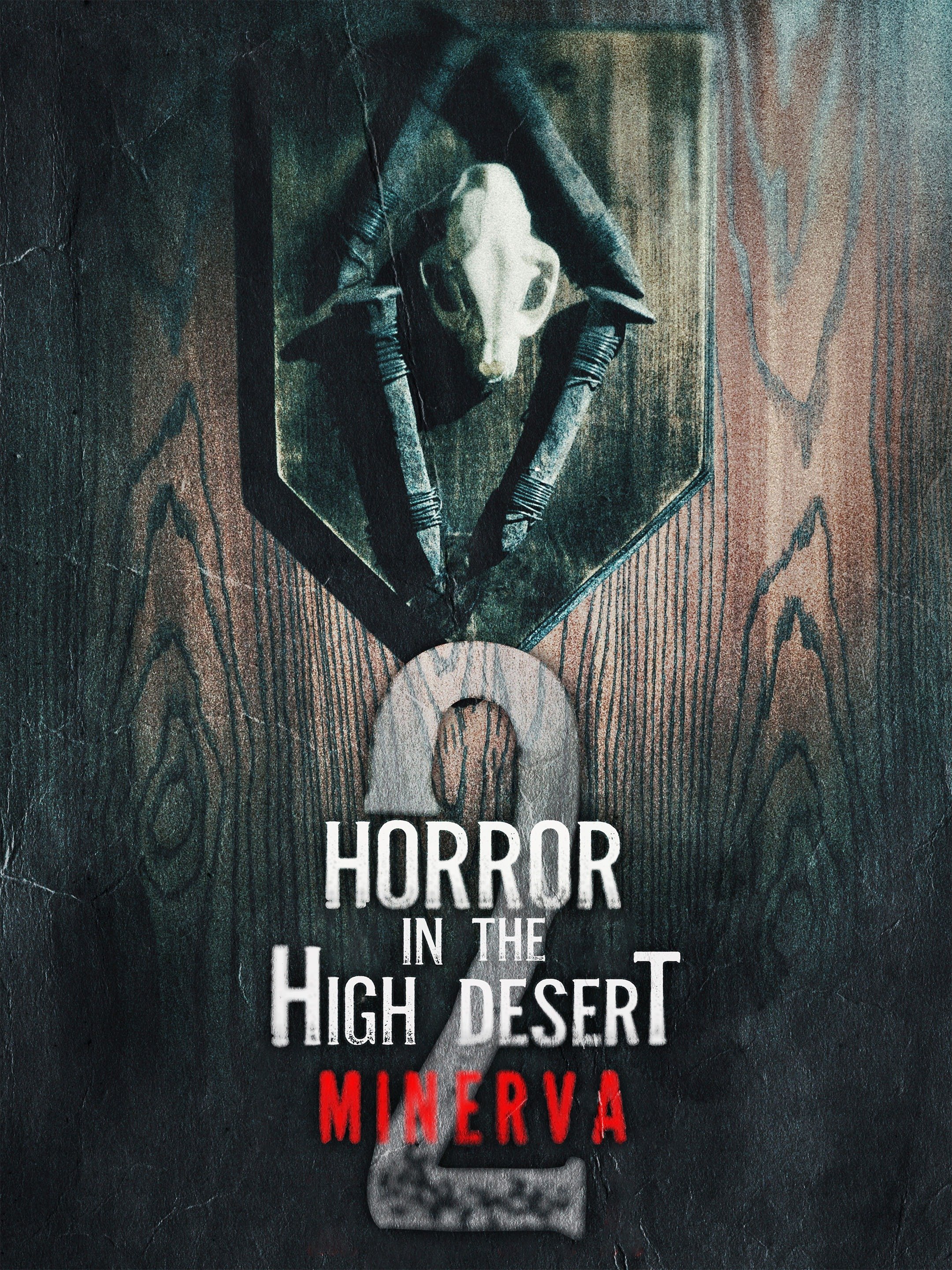 Horror in the High Desert 2: Minerva - Rotten Tomatoes