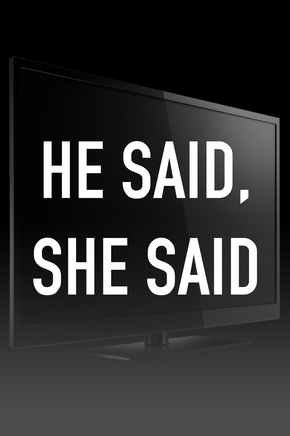 He Said, She Said - Rotten Tomatoes