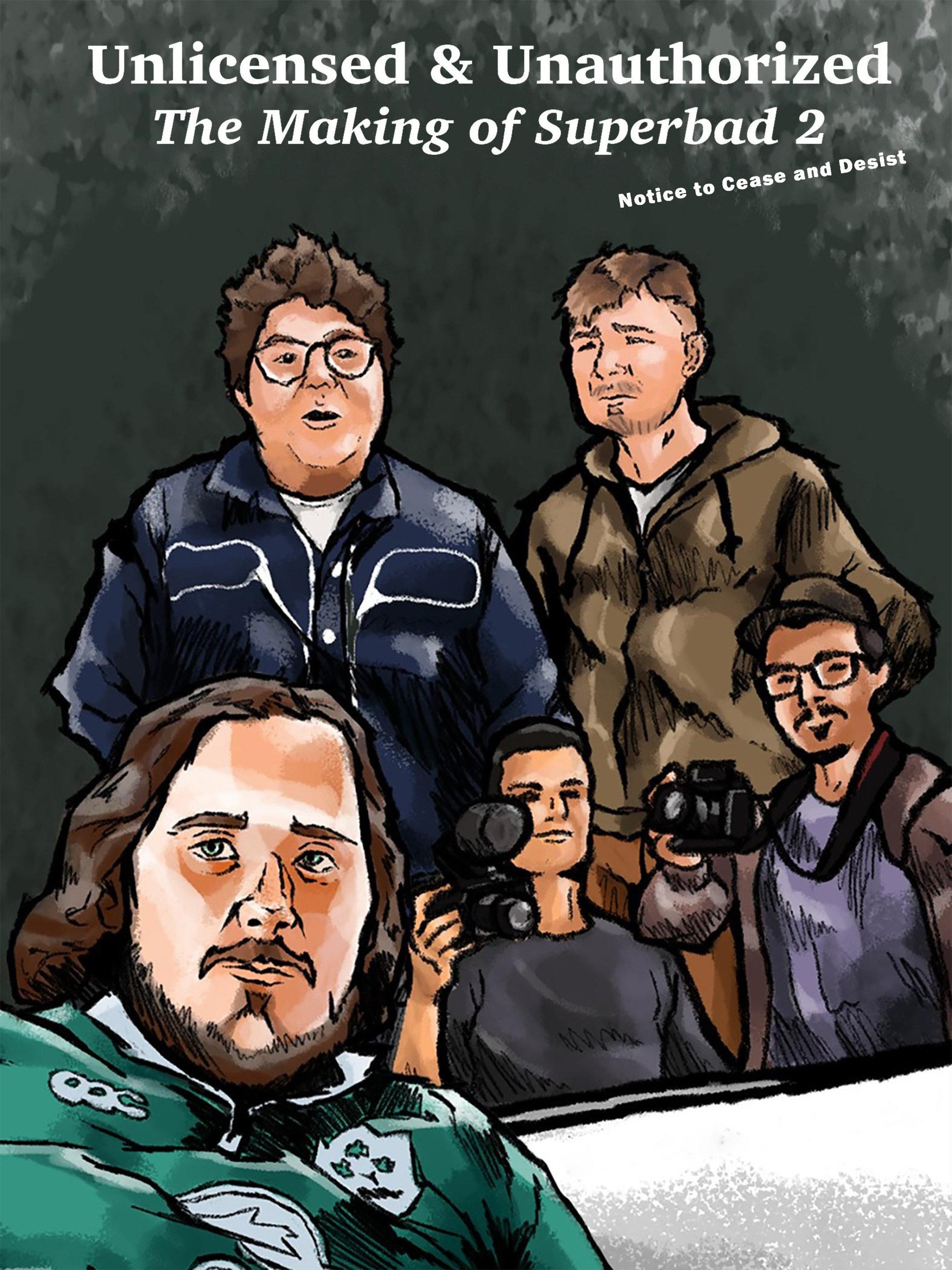 Unlicensed & Unauthorized: The Making of Superbad 2 - Rotten Tomatoes