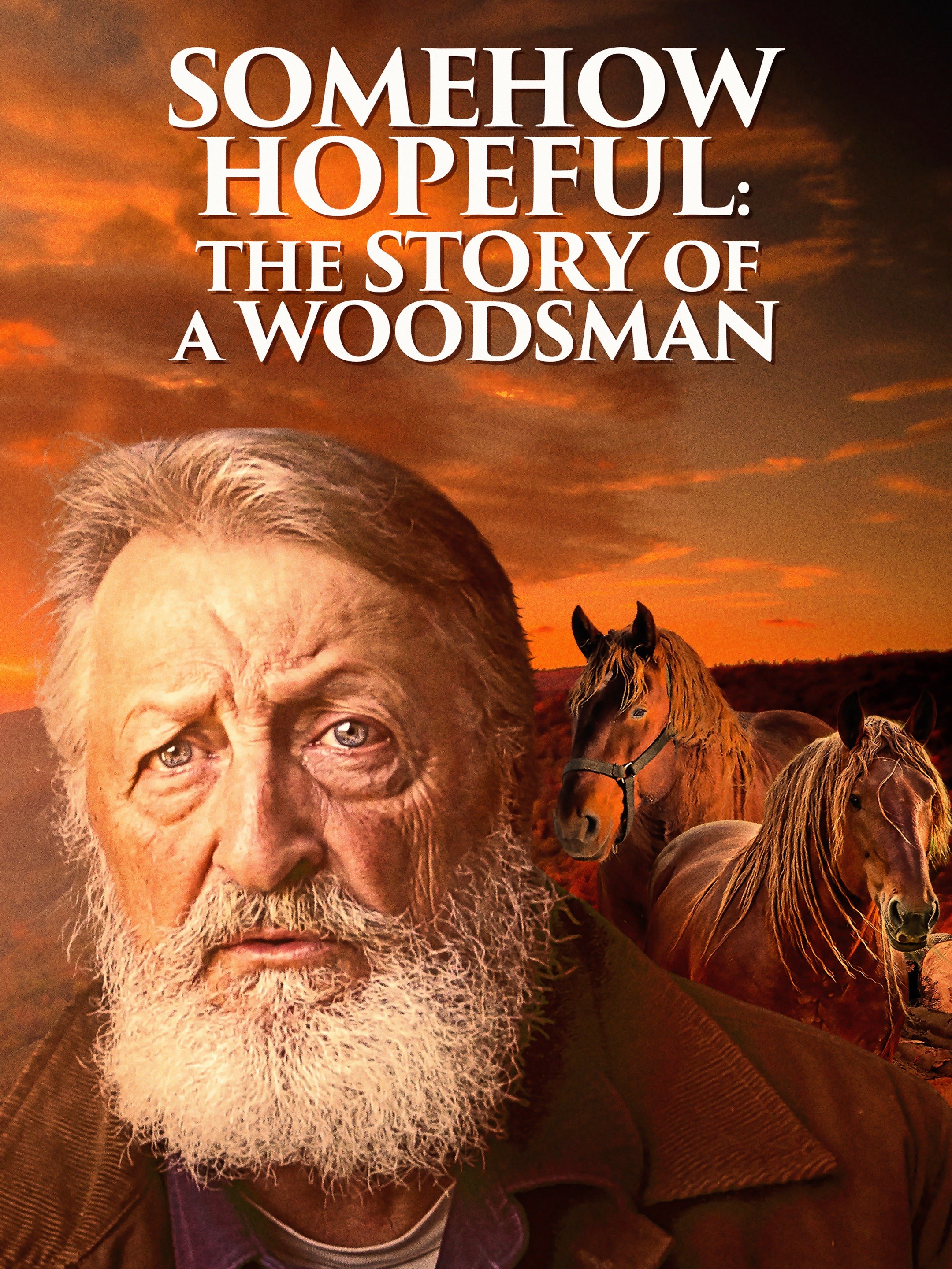 Somehow Hopeful: The Story of a Woodsman - Rotten Tomatoes