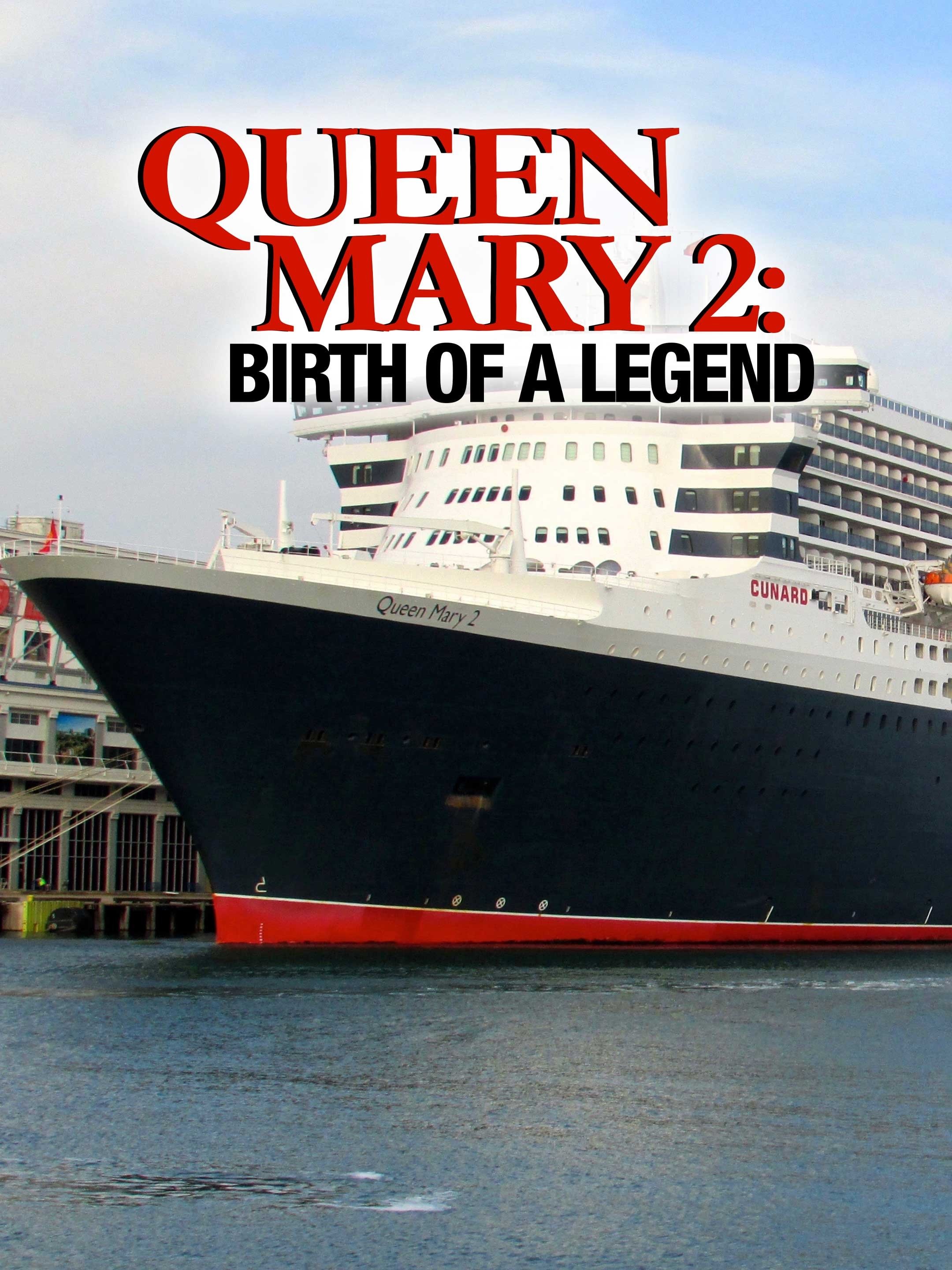 Queen Mary 2: Birth of a Legend - Rotten Tomatoes