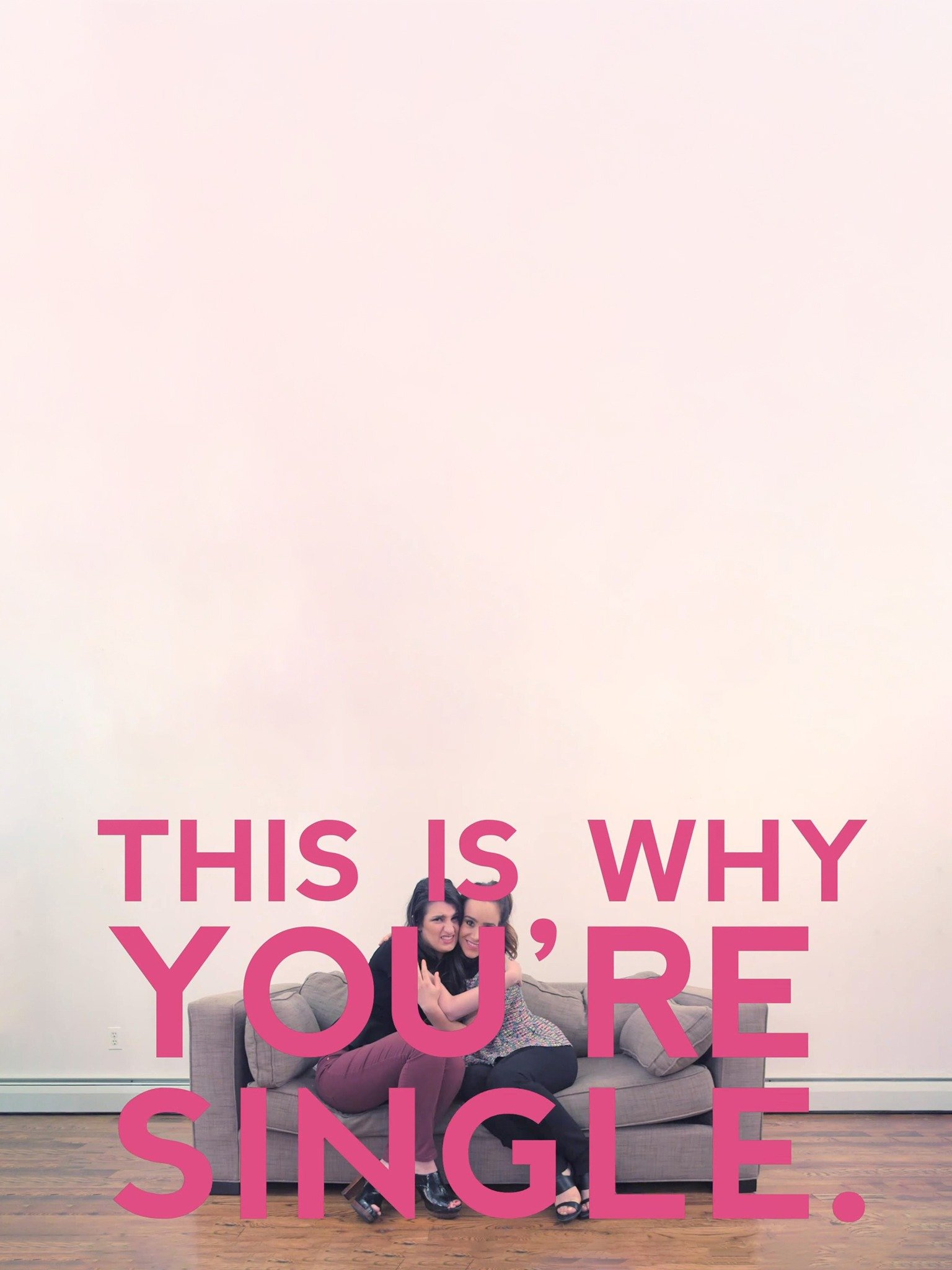 This Is Why You're Single - Rotten Tomatoes