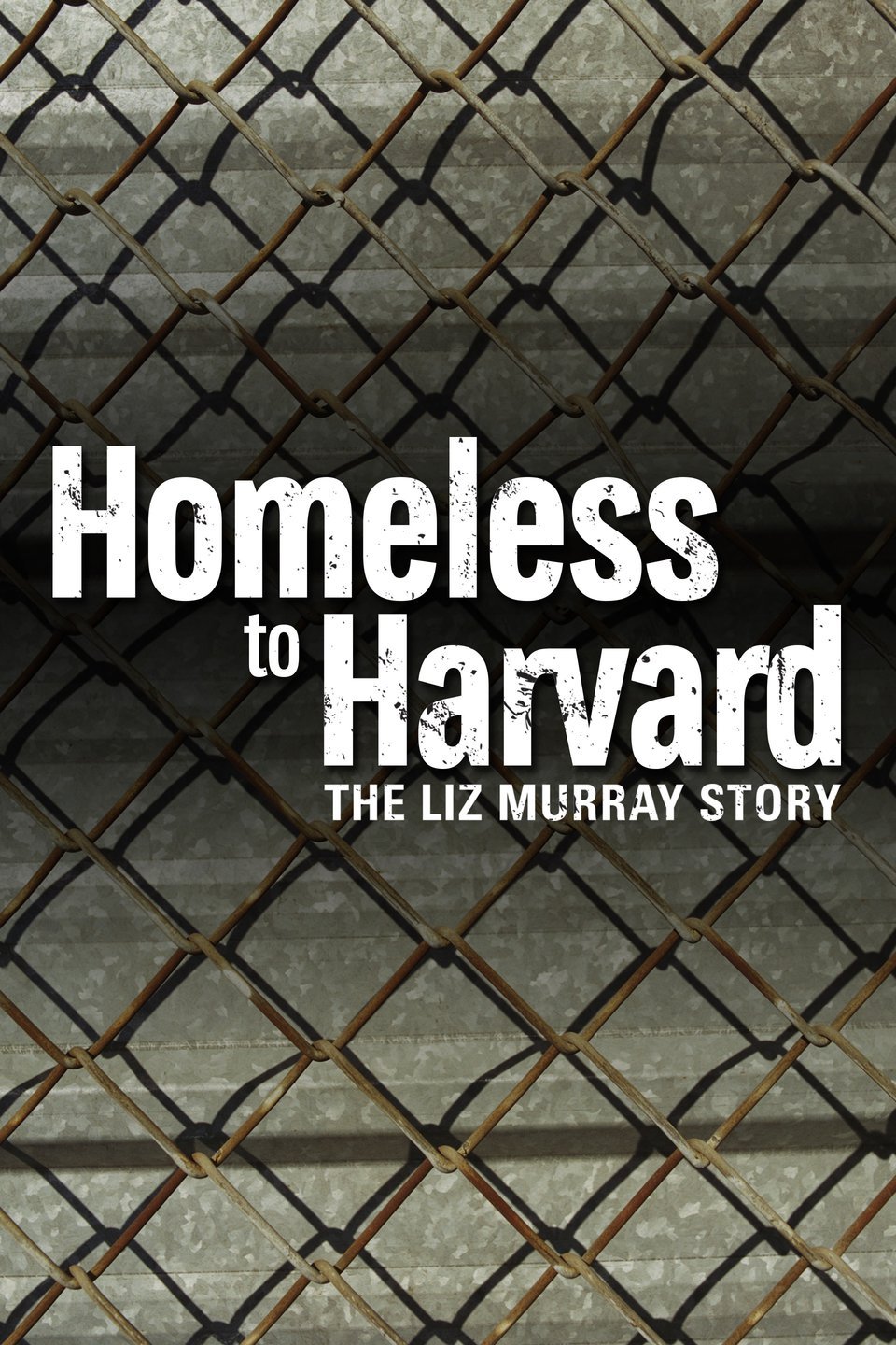 Homeless to Harvard: The Liz Murray Story - Rotten Tomatoes