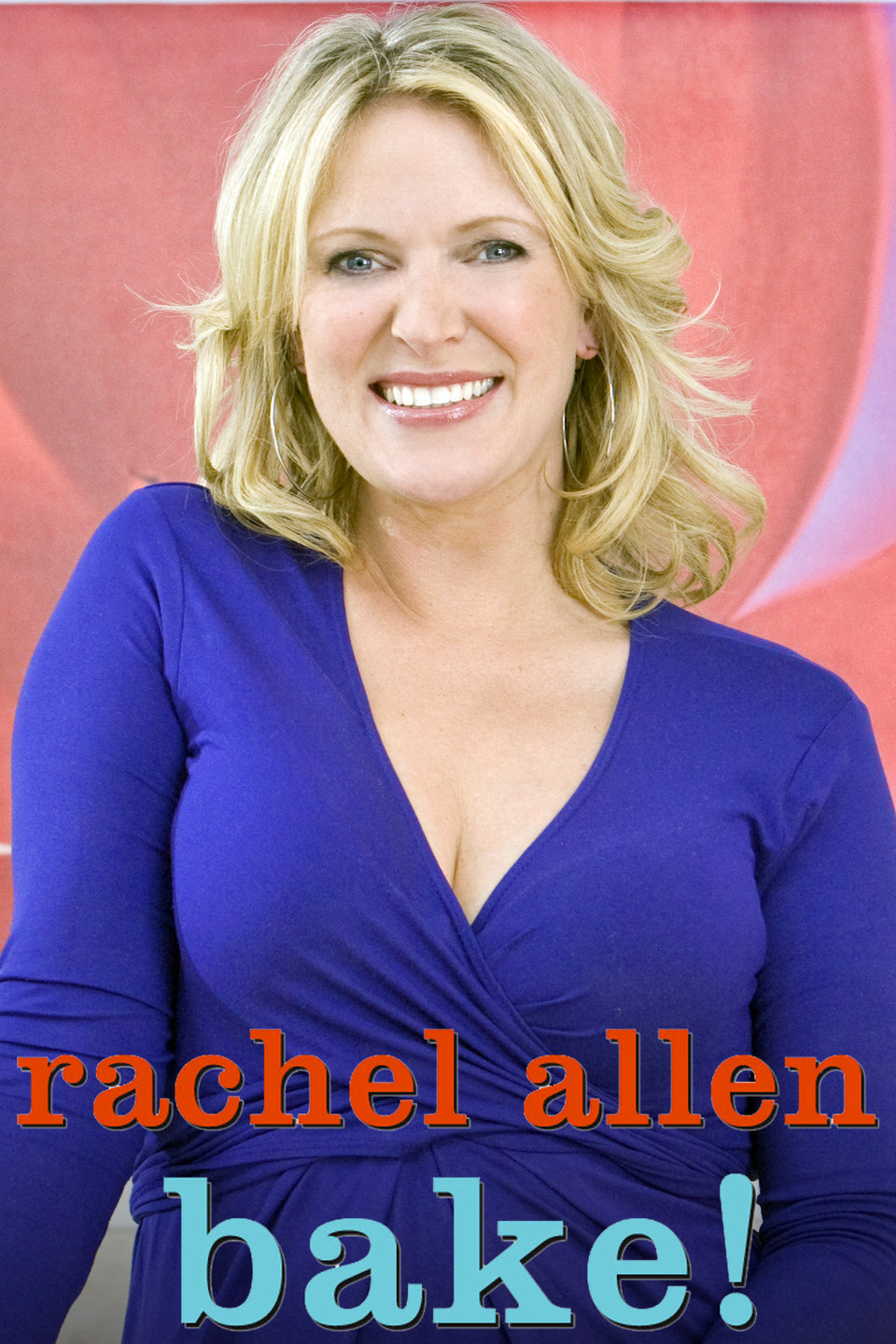 Rachel Allen: Bake! - Rotten Tomatoes