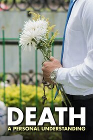 Death A Personal Understanding Rotten Tomatoes Death A Personal Understanding Rotten Tomatoes