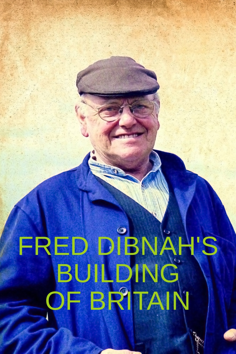 Fred Dibnah's Building of Britain - Rotten Tomatoes