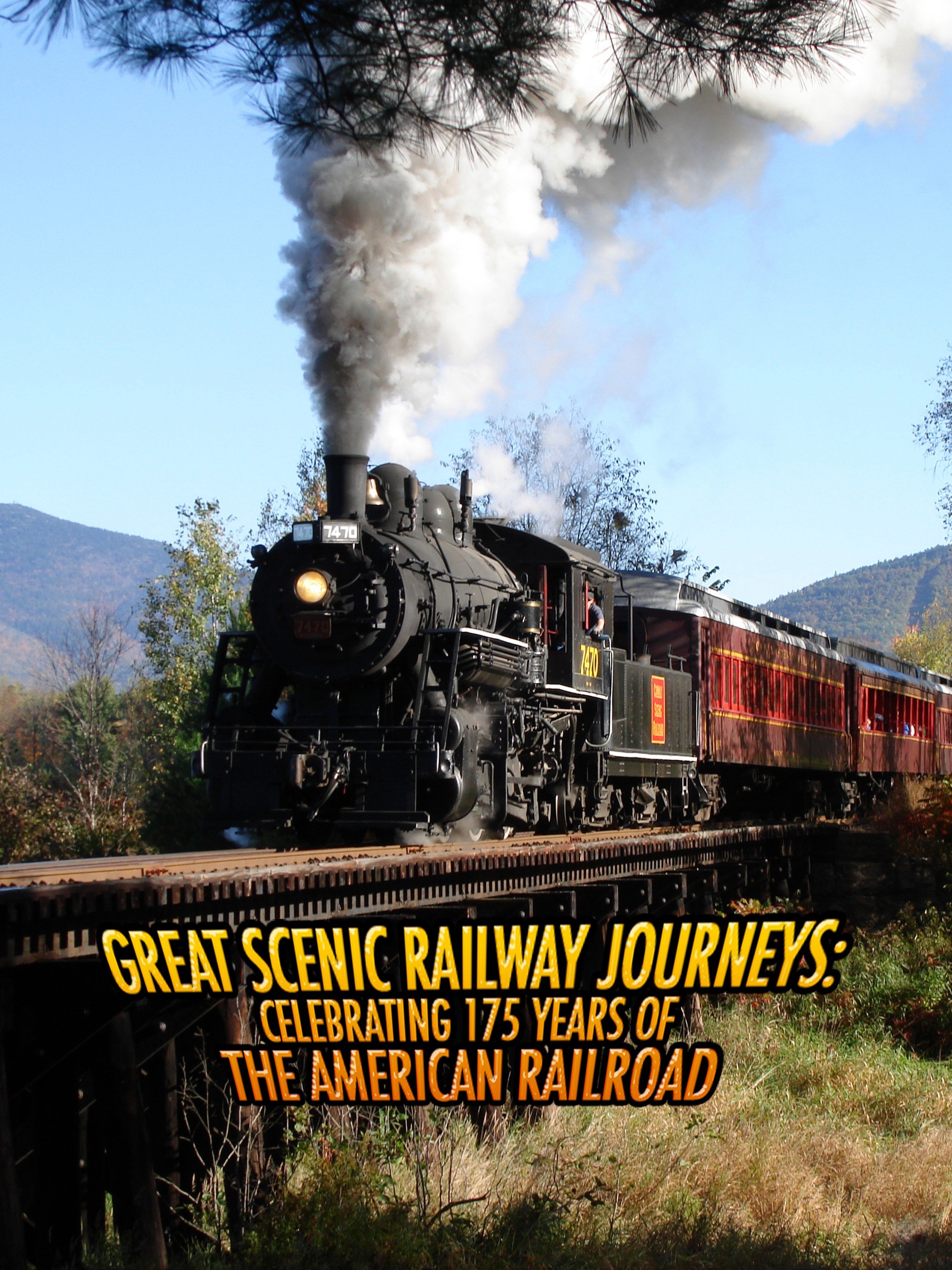 Great Scenic Railway Journeys: Celebrating 175 Years of the American ... Great Scenic Railway Journeys: Celebrating 175 Years of the American ...